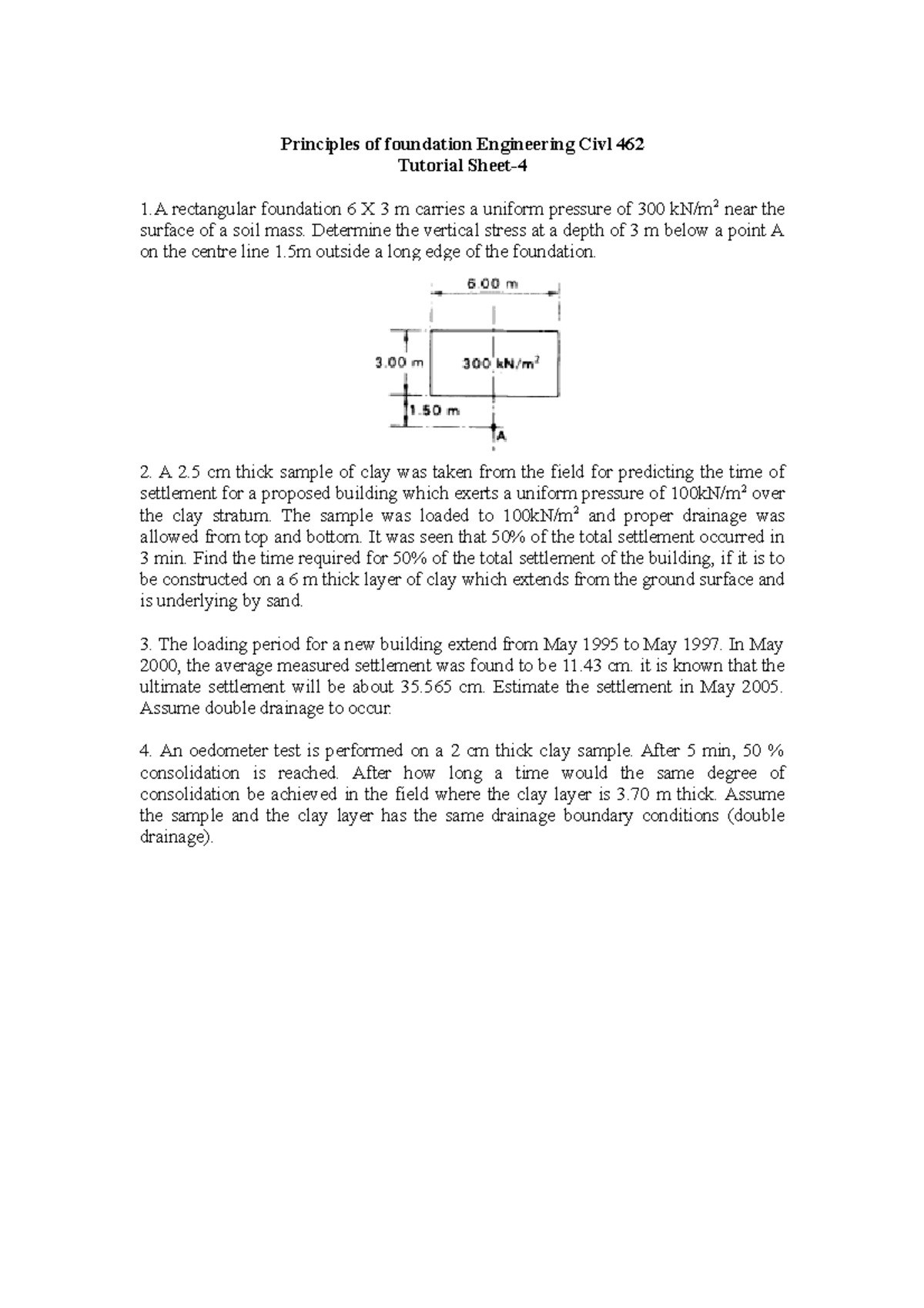 Week 4 - Week 4 Tutorial Work - Principles of foundation Engineering Civl 462 Tutorial Sheet- 1 ...