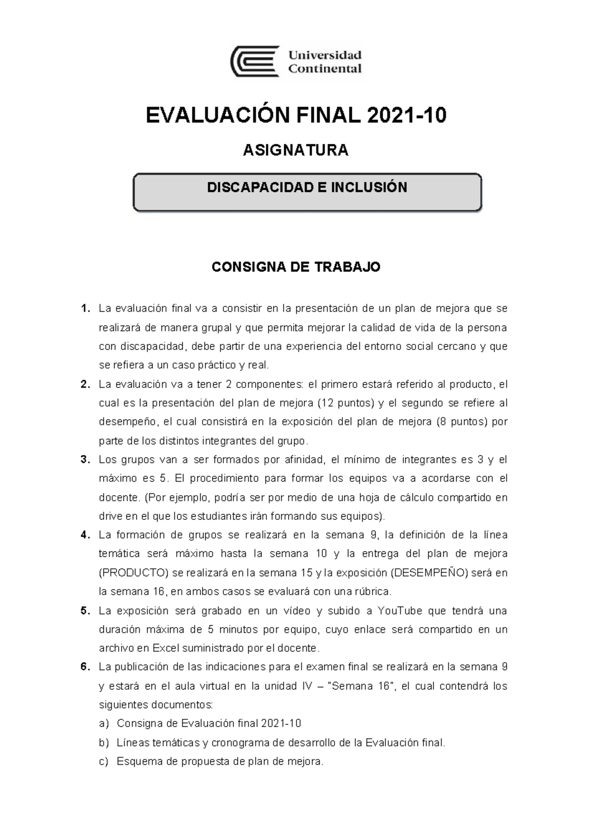 01 Consigna de evaluación - EVALUACIÓN FINAL 2021- ASIGNATURA CONSIGNA DE TRABAJO 1. La ...
