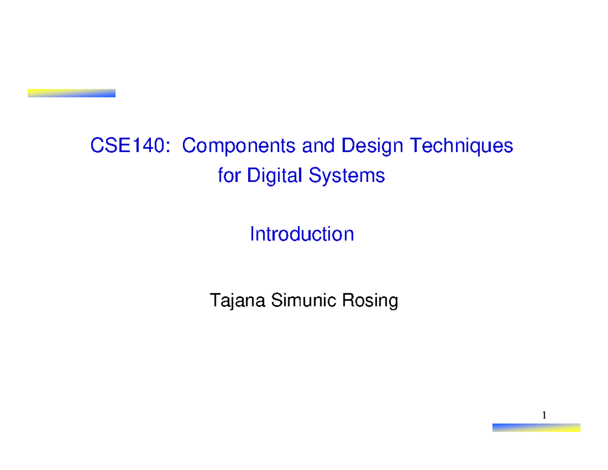 System design - CSE140: Components and Design TechniquesCSE140: Components and Design Techniques ...