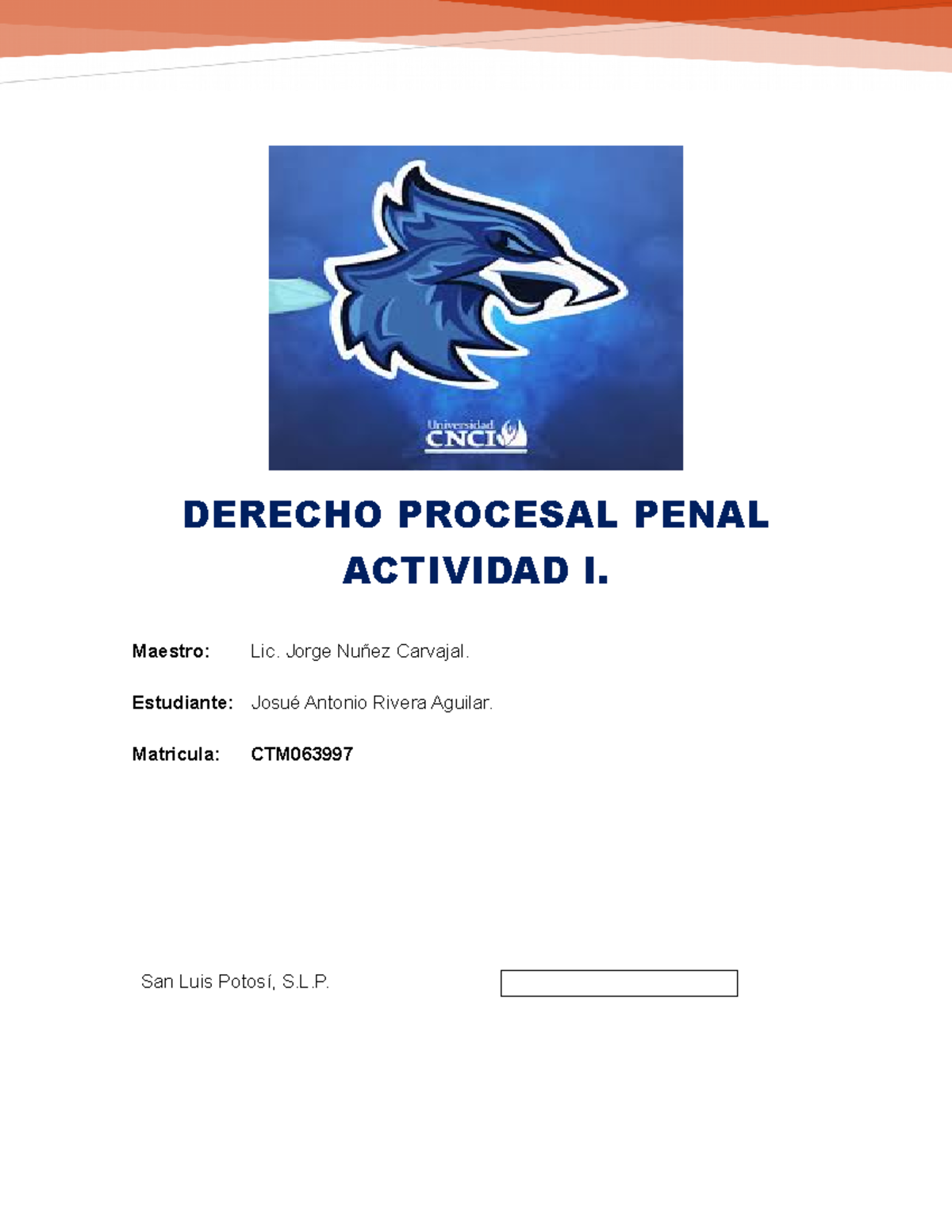 Derecho Procesal Penal act I Alumno Josué Antonio Rivera Aguilar - DERECHO PROCESAL PENAL ...