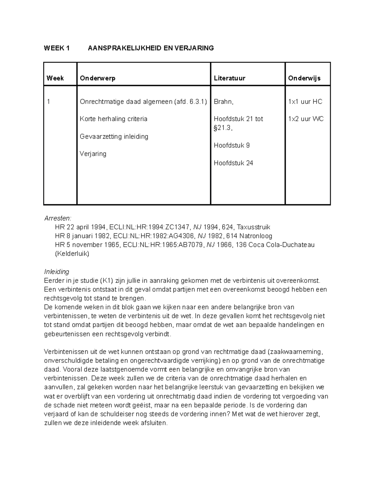 Verbin. week 2 - WEEK 1 AANSPRAKELIJKHEID EN VERJARING Week Onderwerp Literatuur Onderwijs 1 ...