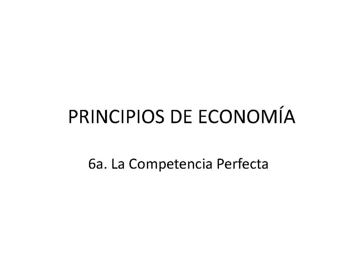 6-Competencia Perfecta - PRINCIPIOS DE ECONOMÍA ####### 6a. La ...