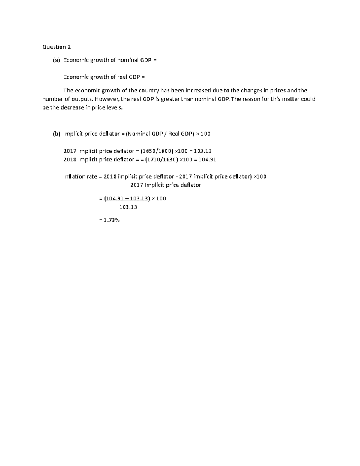 Tutorial 8 my answers - Economic growth of nominal GDP = ((1630-1600)¦1600)×100=1.88% - Question ...