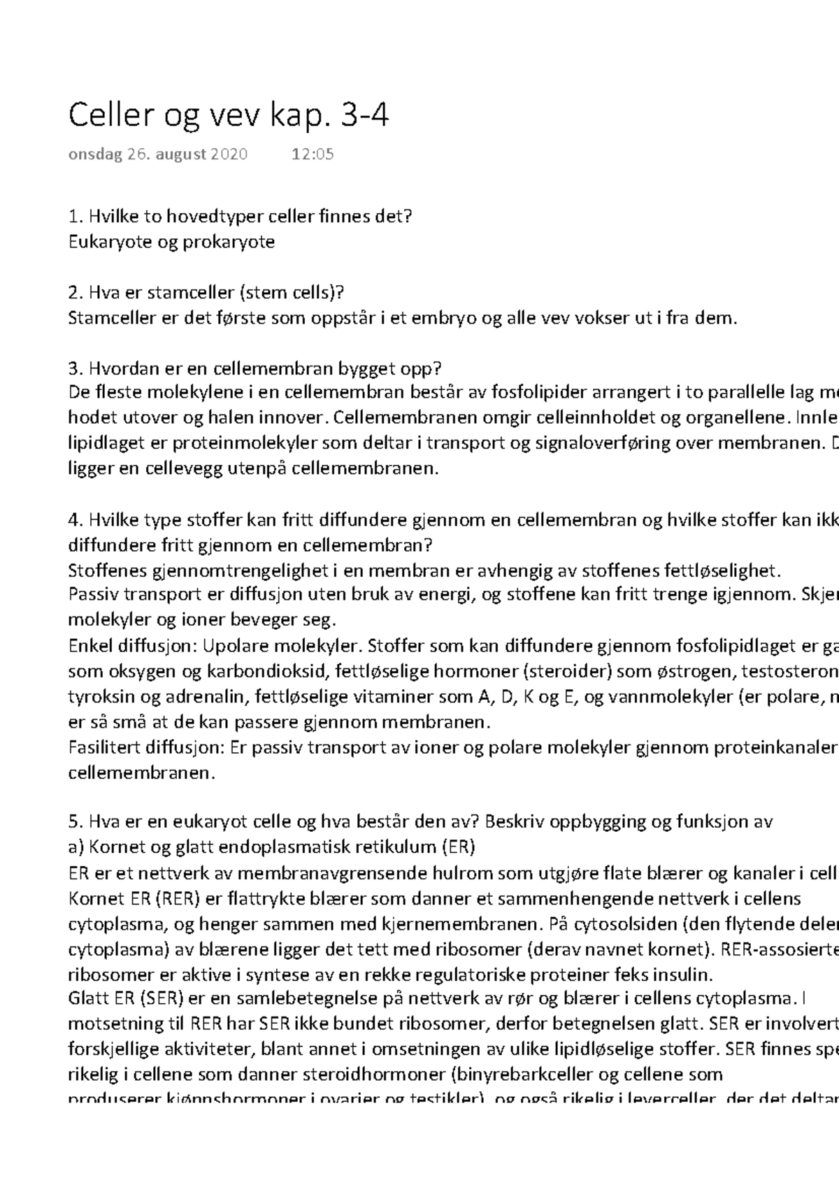 Celler og vev - Foreleser Hanne Mari Schiøtz Thorrud - Hvilke to hovedtyper celler finnes det ...