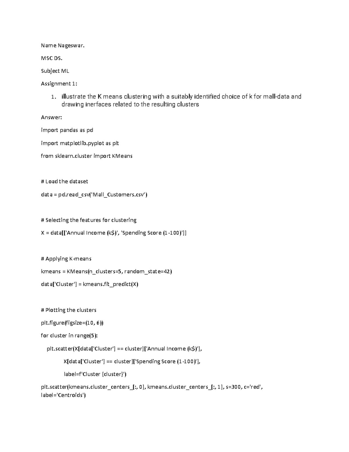 ML Assignment 1 Nageswar - Name Nageswar. MSC DS. Subject ML Assignment 1: 1. illustrate the K ...