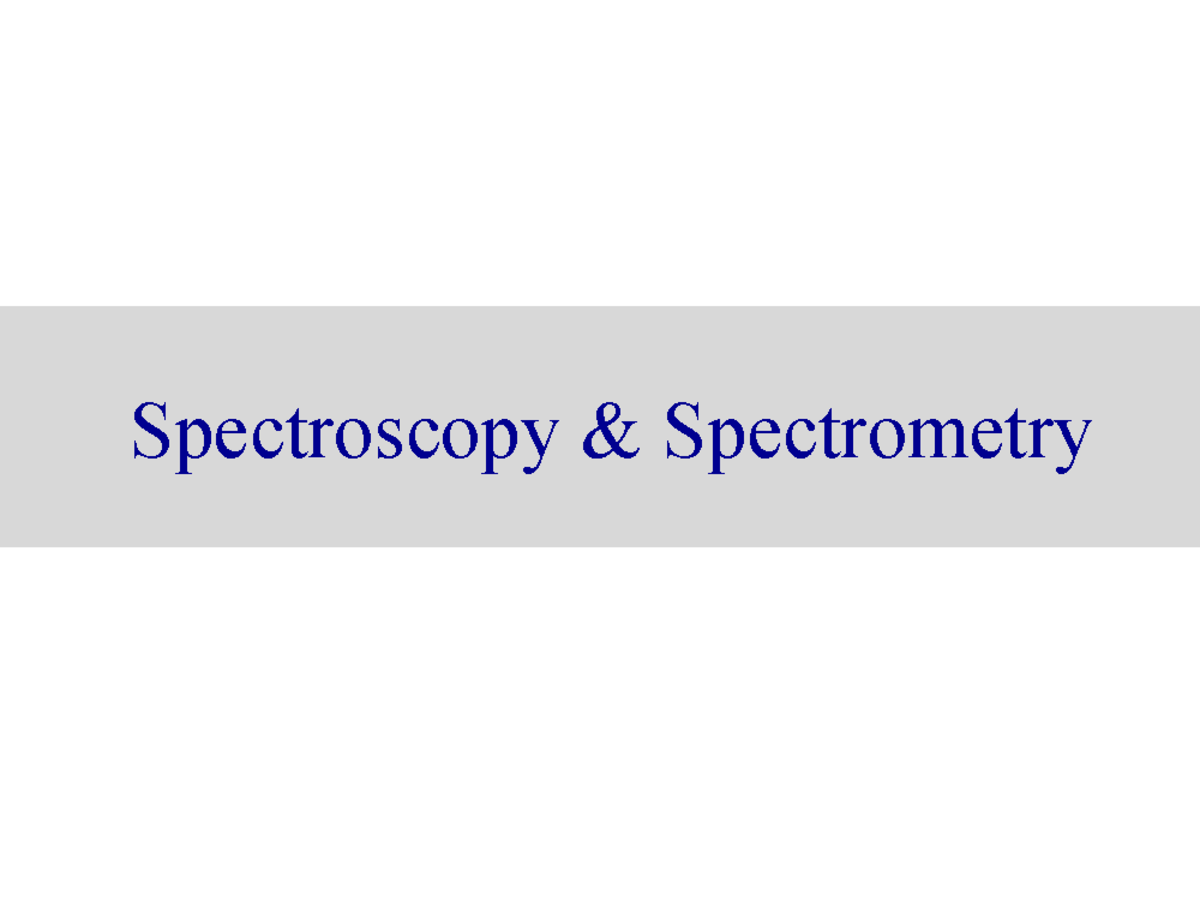 Spectroscopy - Spectrometry - Spectroscopy & Spectrometry Spectroscopy ...