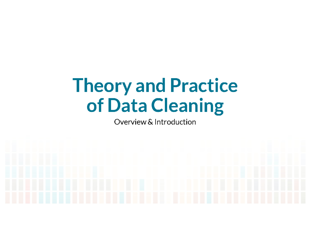 01 Data Cleaning Overview - Theory and Practice of Data Cleaning ...