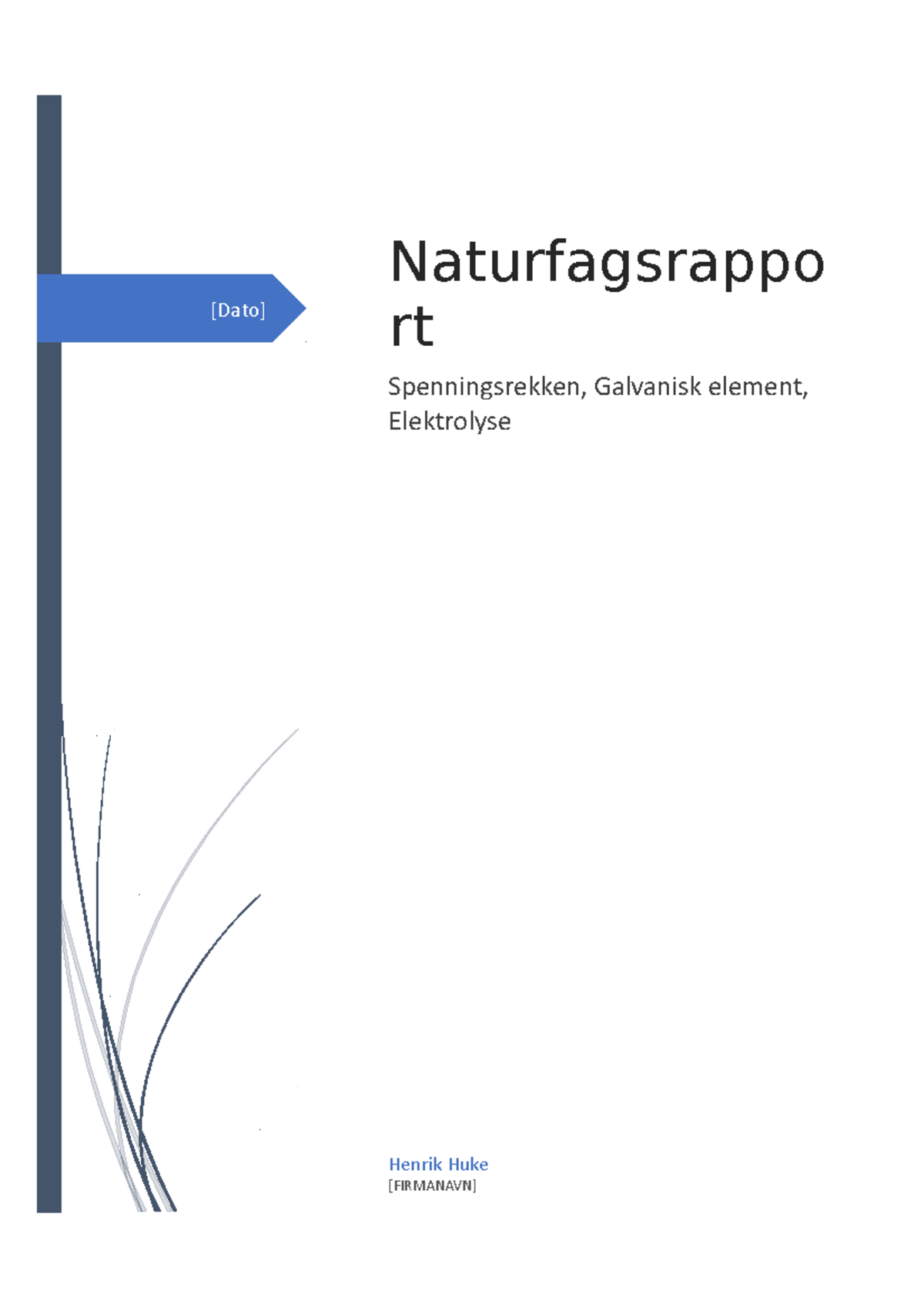 Galvanisk element henrik - [Dato] Henrik Huke [FIRMANAVN] Naturfagsrapp ...
