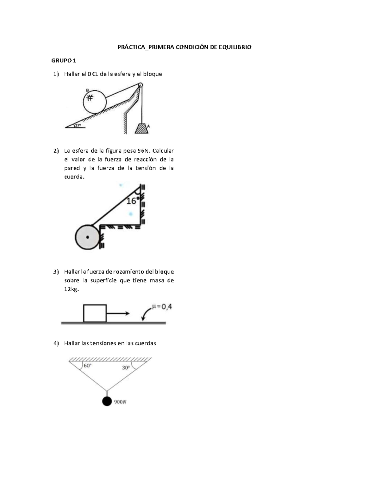 Practica 1° condicion de equilibrio - PRÁCTICA_PRIMERA CONDICIÓN DE EQUILIBRIO GRUPO 1 Hallar el ...