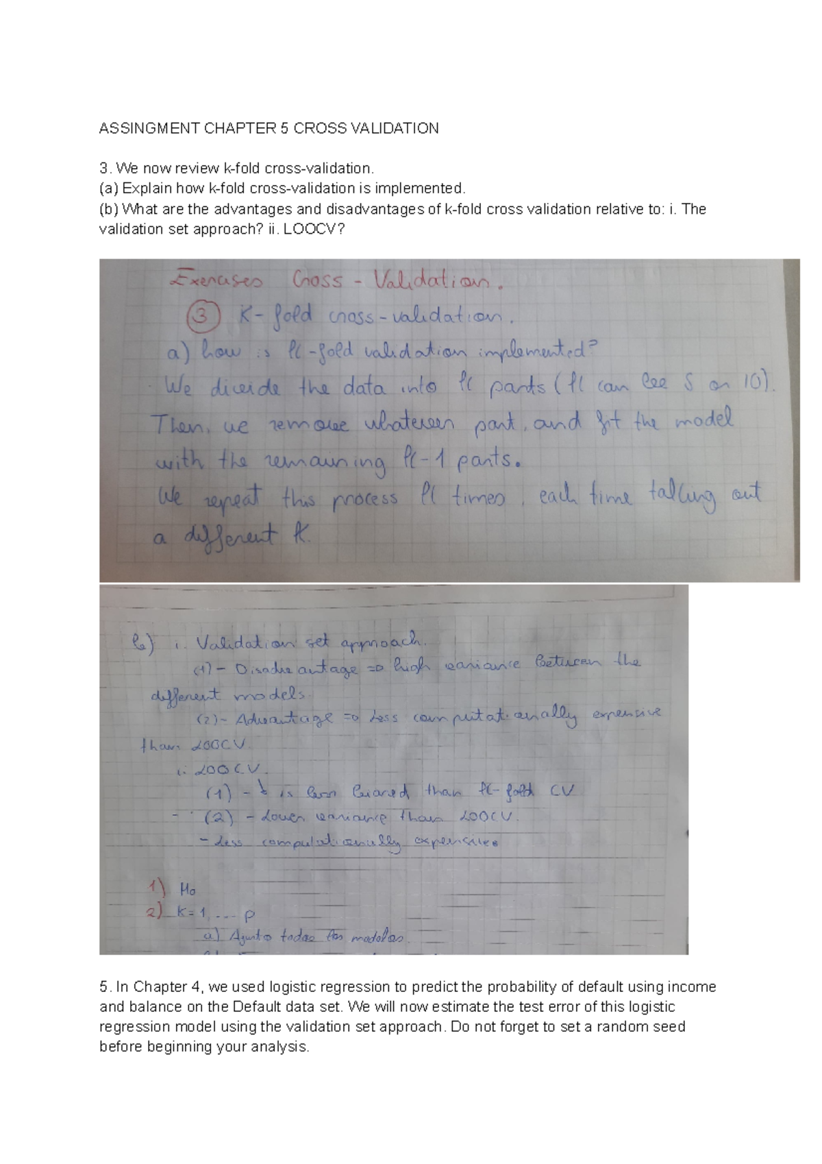 Assingment Chapter 5 Cross Validation - ASSINGMENT CHAPTER 5 CROSS VALIDATION We now review k ...