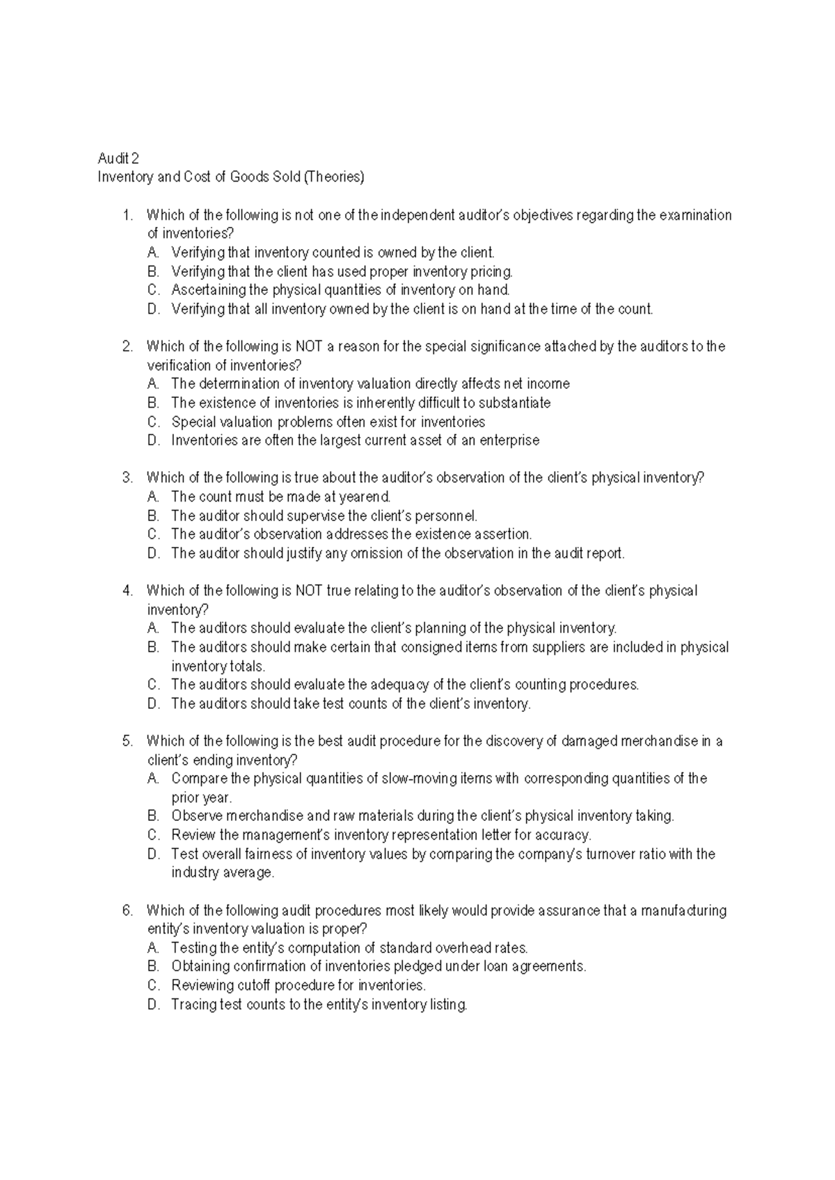 Assignment-Inventory-theories - Audit 2 Inventory and Cost of Goods Sold (Theories) 1. Which of ...