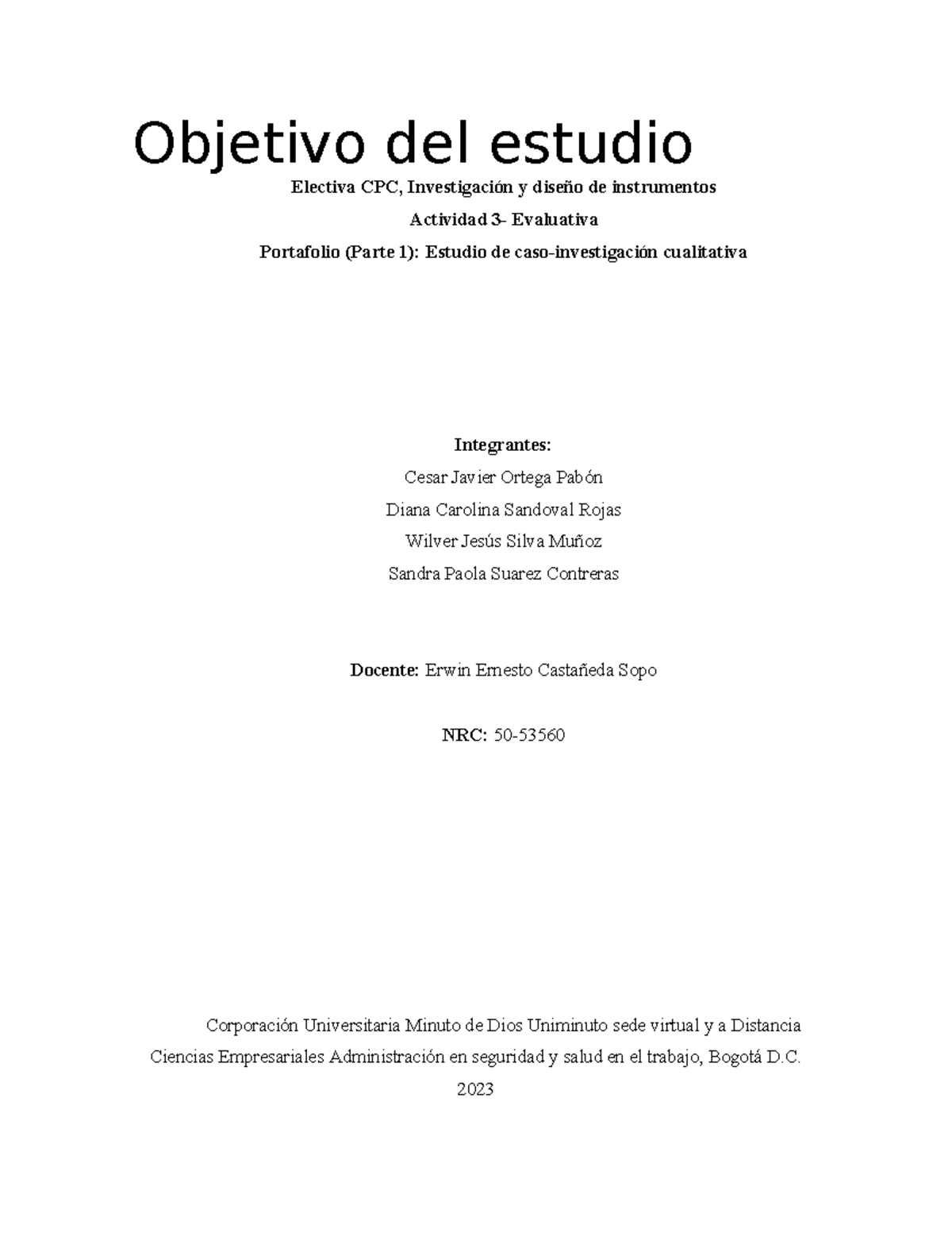 Actividad 3 estudio caso-1 - Objetivo del estudio Electiva CPC, Investigación y diseño de - Studocu