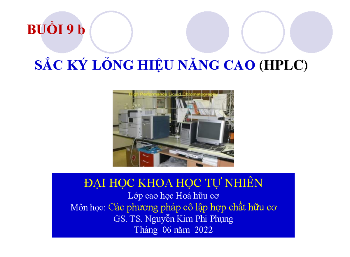 BUOI 9b - HPLC - tai liệu ôn tập - SÀC KÝ LàNG HIàU N NG CAO (HPLC) Đ¾I HÞC KHOA HÞC TĀ NHIÊN ...