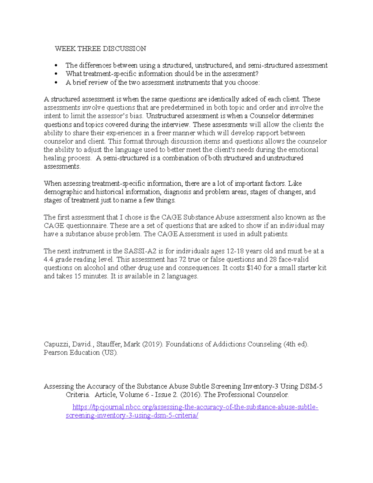 Week 3 Discussion - WEEK THREE DISCUSSION The differences between using ...