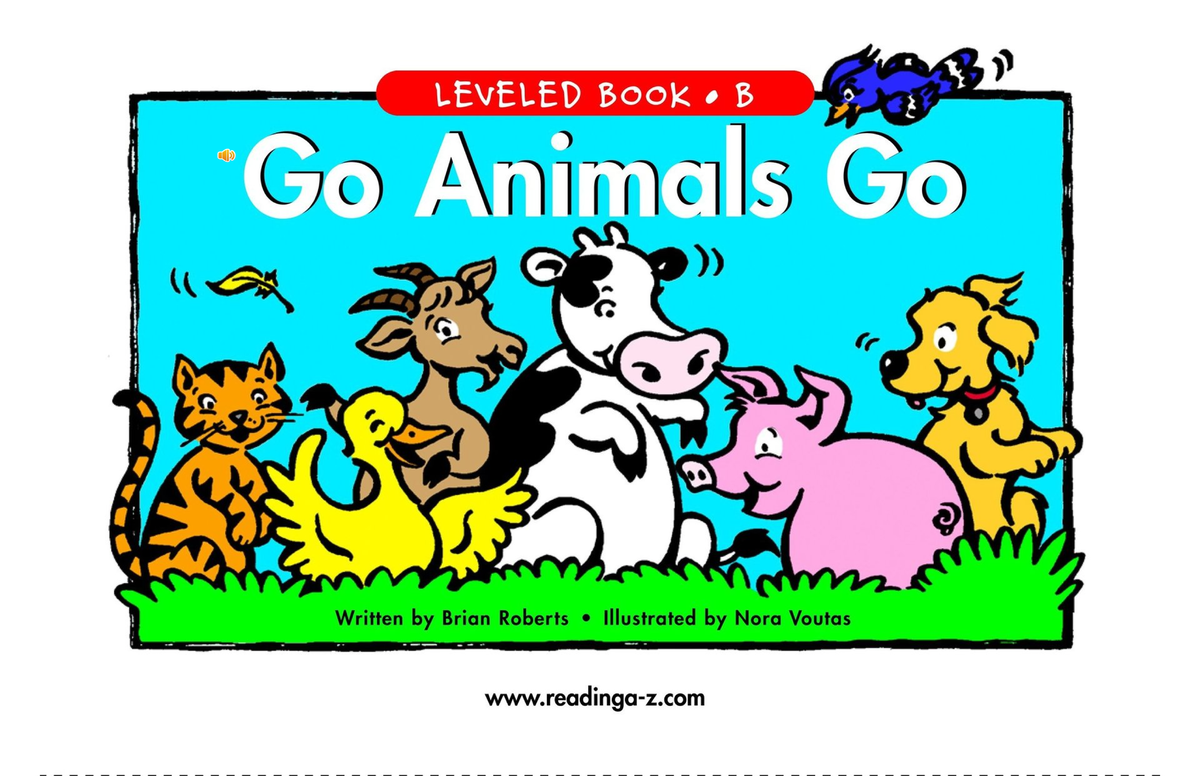 Go Animals Go - asdfasdfasdfasdf - LEVELED BOOK B A Go Animals Go ...