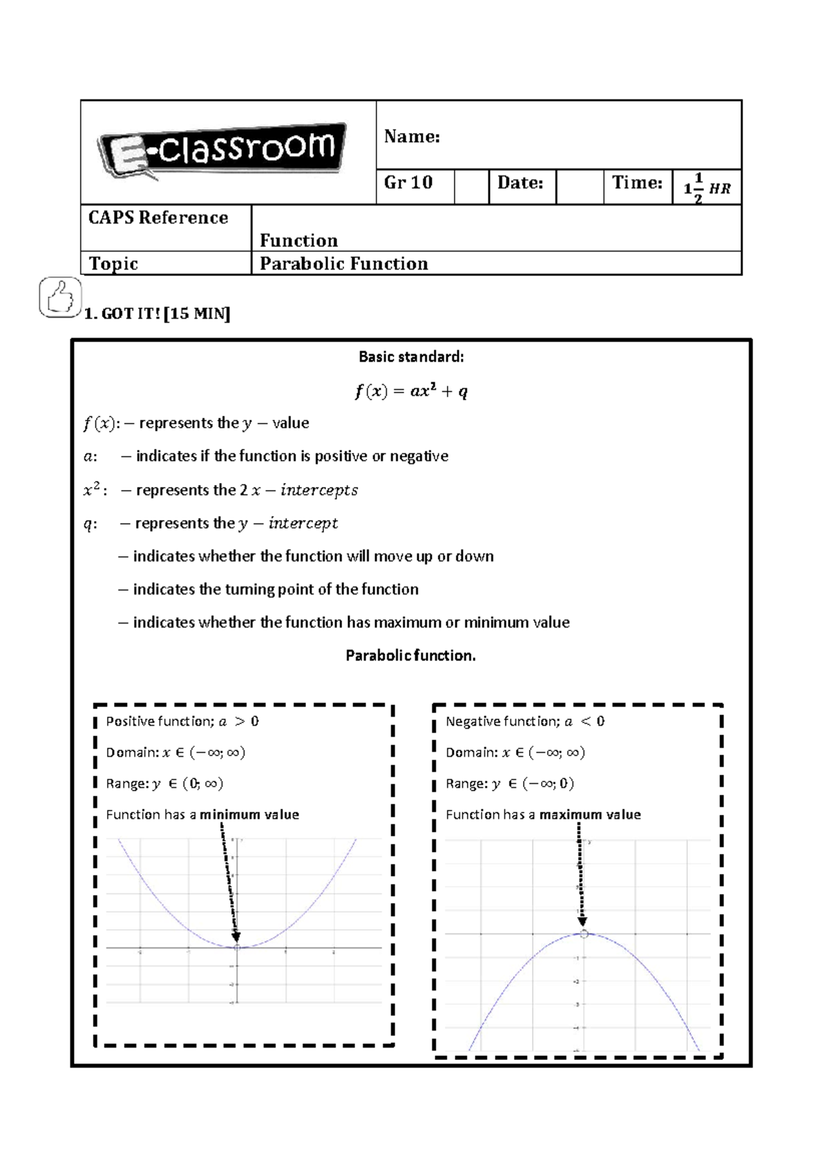 Gr10t2 functions parabola function - Name: Gr 10 Date: Time: 𝟏𝟏 𝟏𝟏 𝟐𝟐 𝑯𝑯𝑯𝑯 CAPS Reference ...
