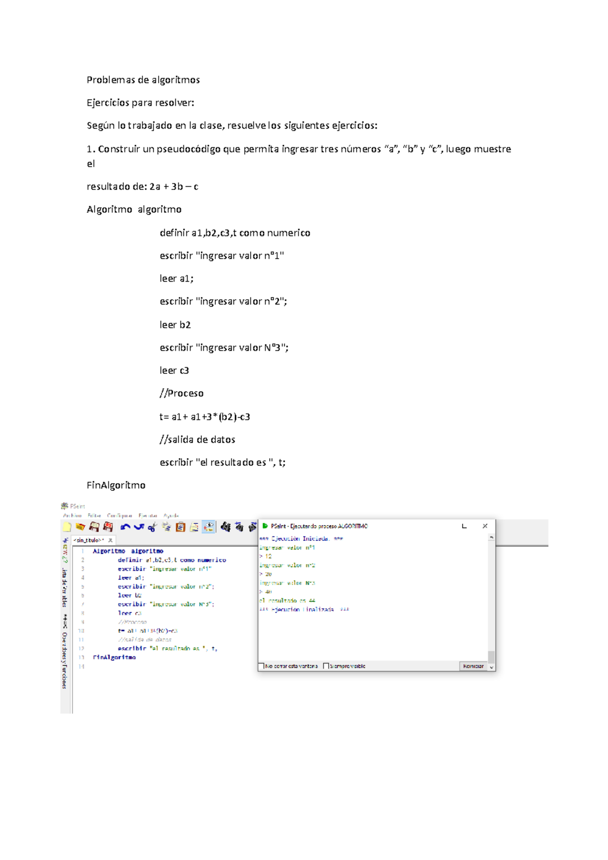 Algoritmo s2 - Problemas de algoritmos Ejercicios para resolver: Según lo trabajado en la clase ...