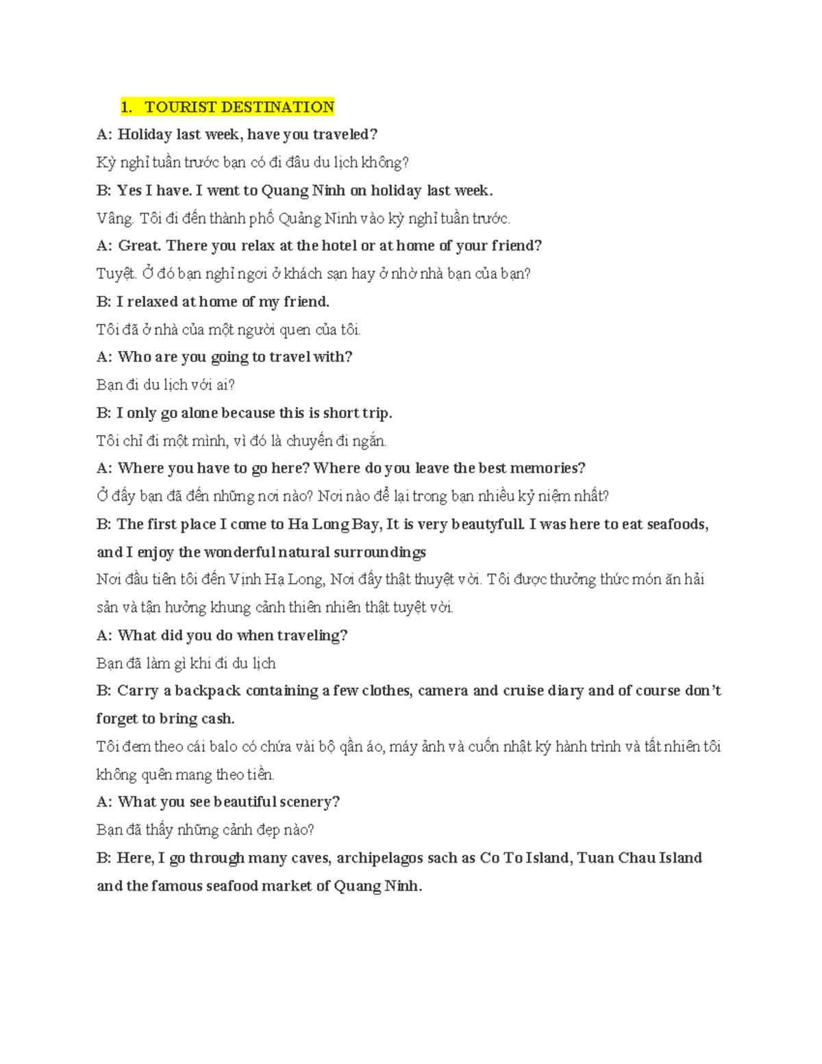 Speaking - 1. TOURIST DESTINATION A: Holiday last week, have you ...