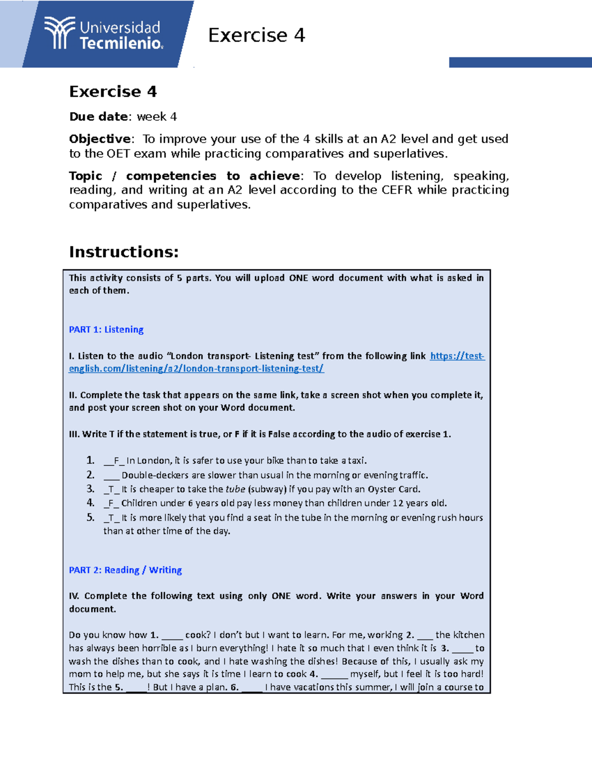 Workshop Topic 4 Exercise 4 - Exercise 4 Due date: week 4 Objective: To ...