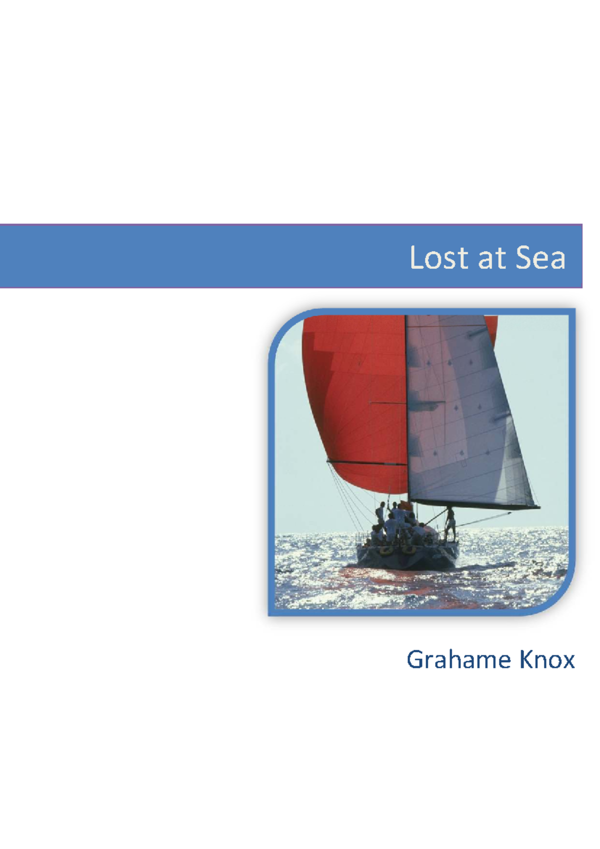 Lost at Sea - Grahame Knox insight.typepad.co Lost at Sea You have chartered a yacht with three ...
