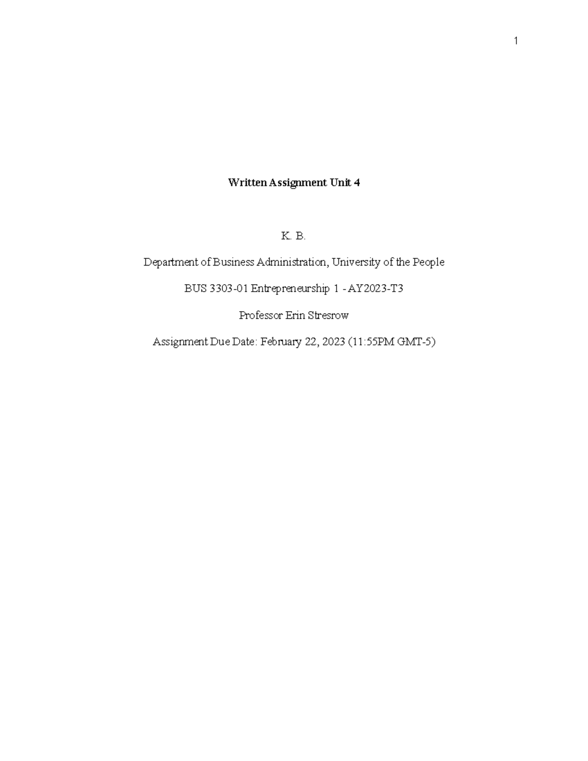 Written Assignment Unit 4 - B. Department of Business Administration, University of the People ...