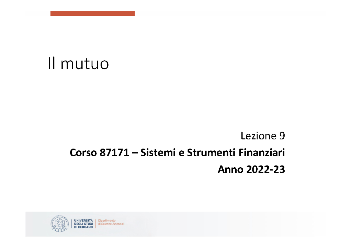 IL Mutuo - Il mutuo Lezione 9 Corso 87171 – Sistemi e Strumenti ...
