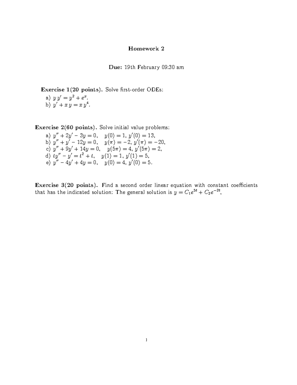HW2 - hwm - Homework 2 Due: 19th February 09:30 am Exercise 1(20 points). Solve first-order ODEs ...