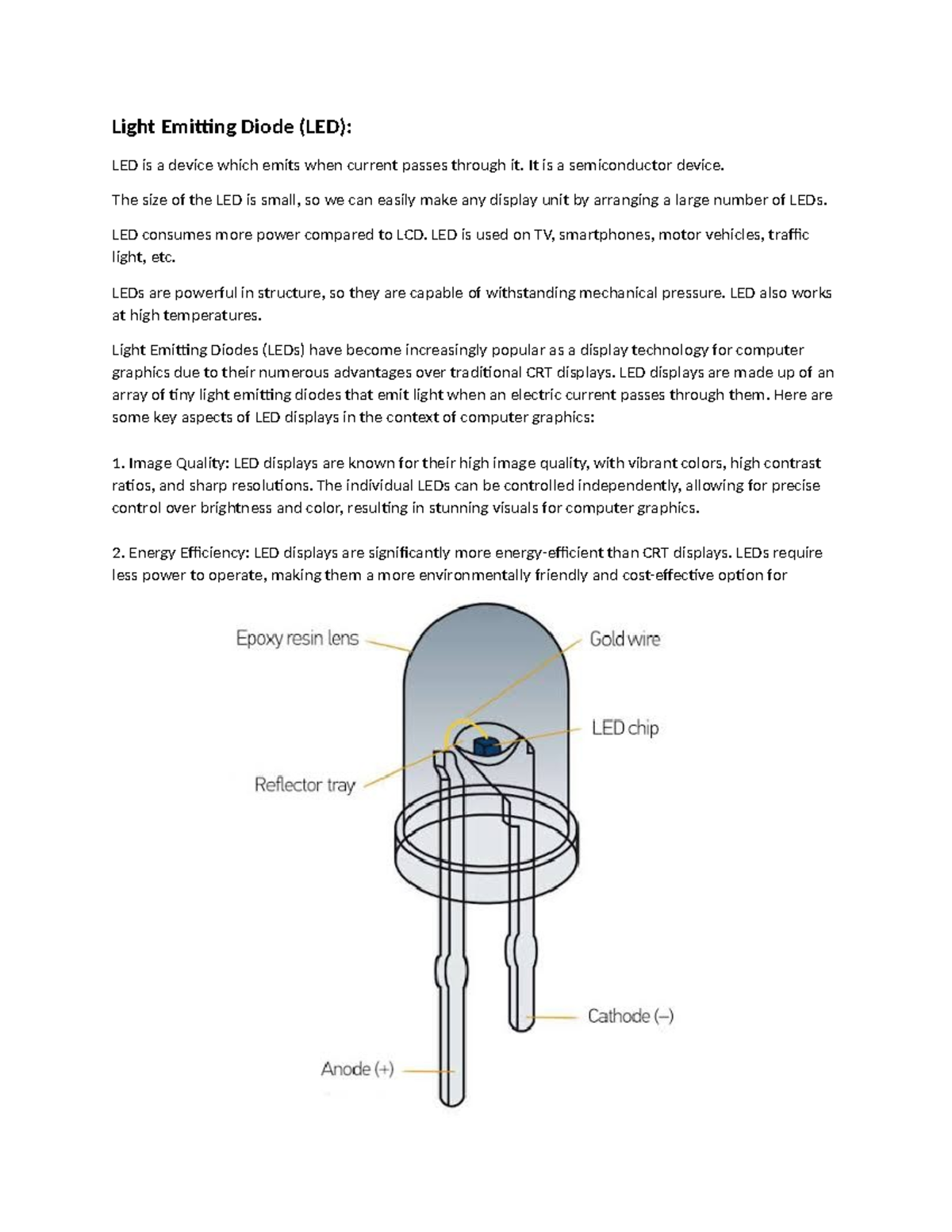 Light Emitting Diode (LED) - It is a semiconductor device. The size of the LED is small, so we ...