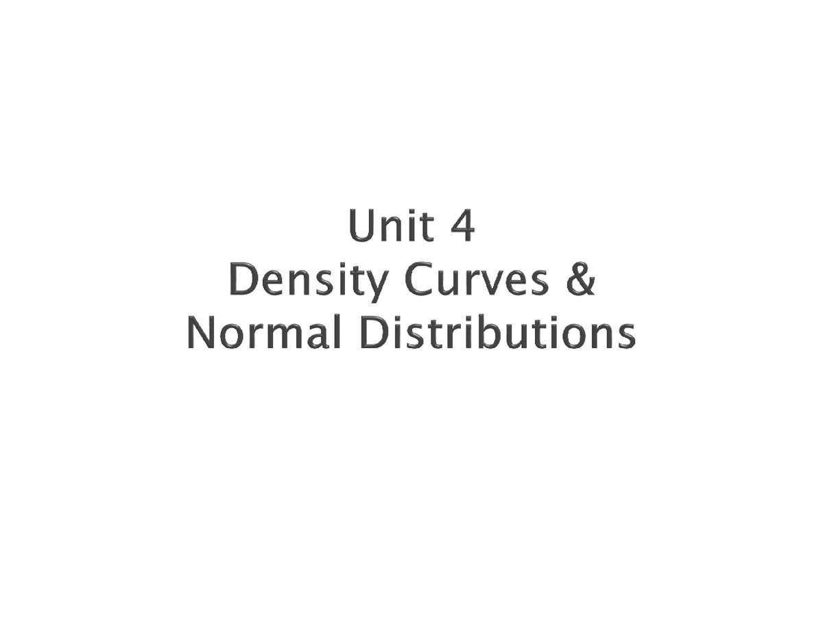 Unit 4 Notes 1pp - Density curves and normal distributions - Density ...