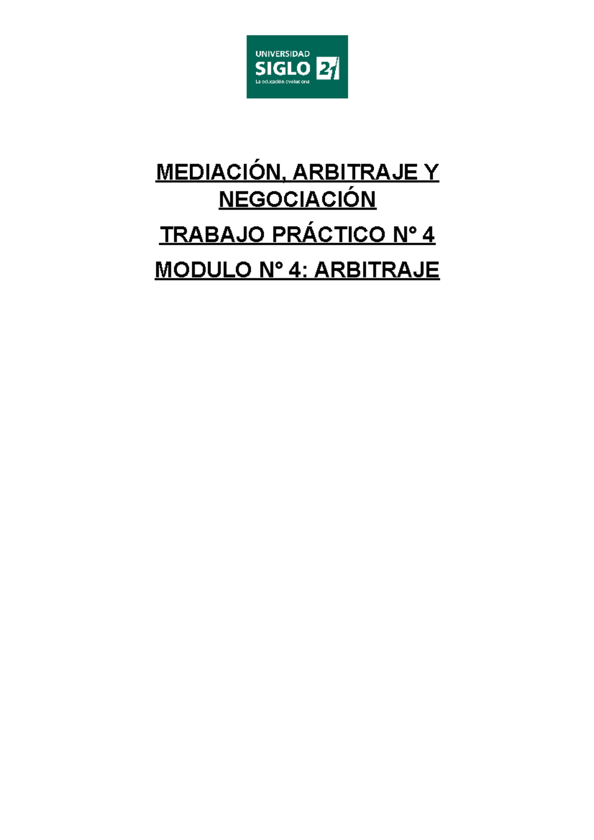Mediacion tp 4 - aprobado - MEDIACIÓN, ARBITRAJE Y NEGOCIACIÓN TRABAJO PRÁCTICO N° 4 MODULO N° 4 ...