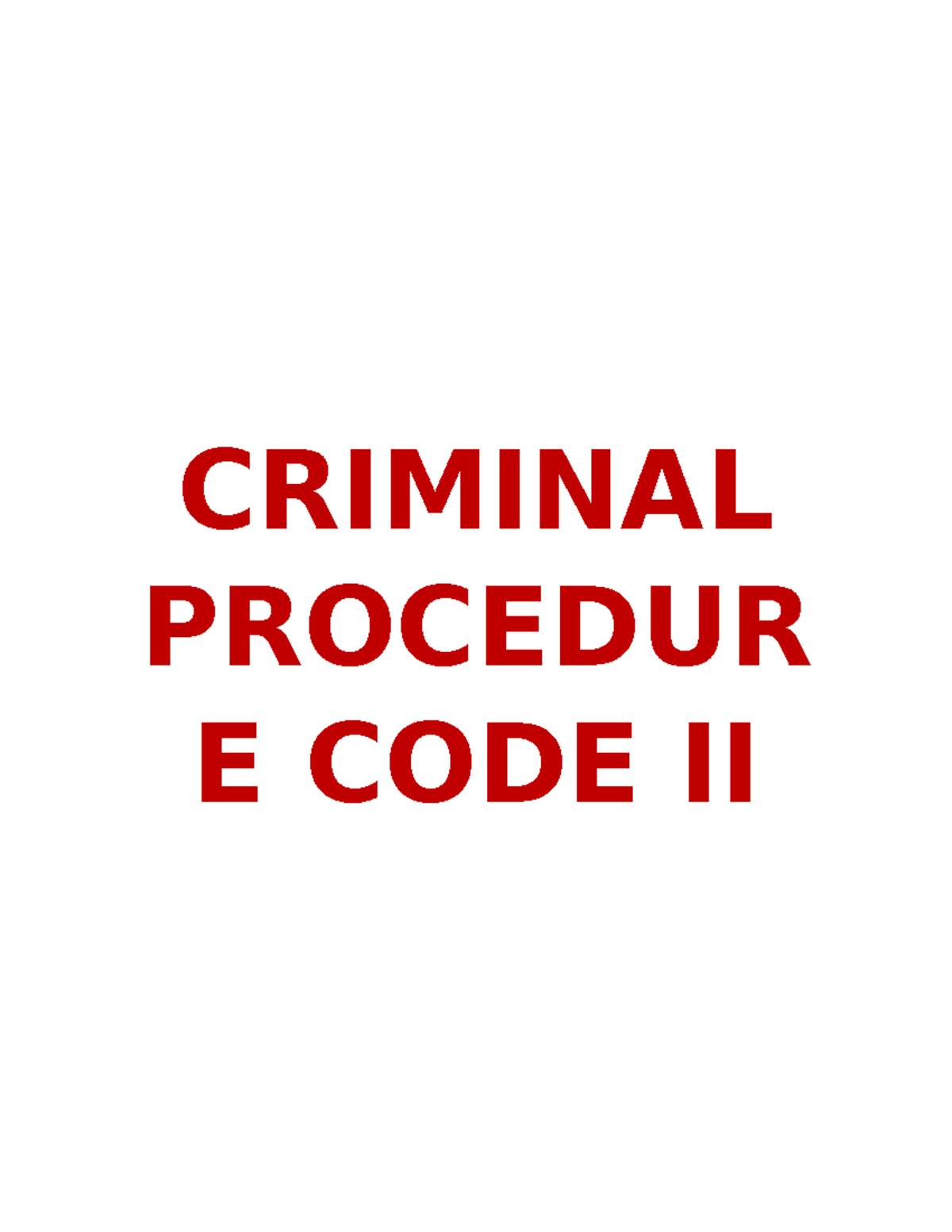 Criminal procedure code ii - CRIMINAL PROCEDUR E CODE II 1. PRE-TRIAL ...