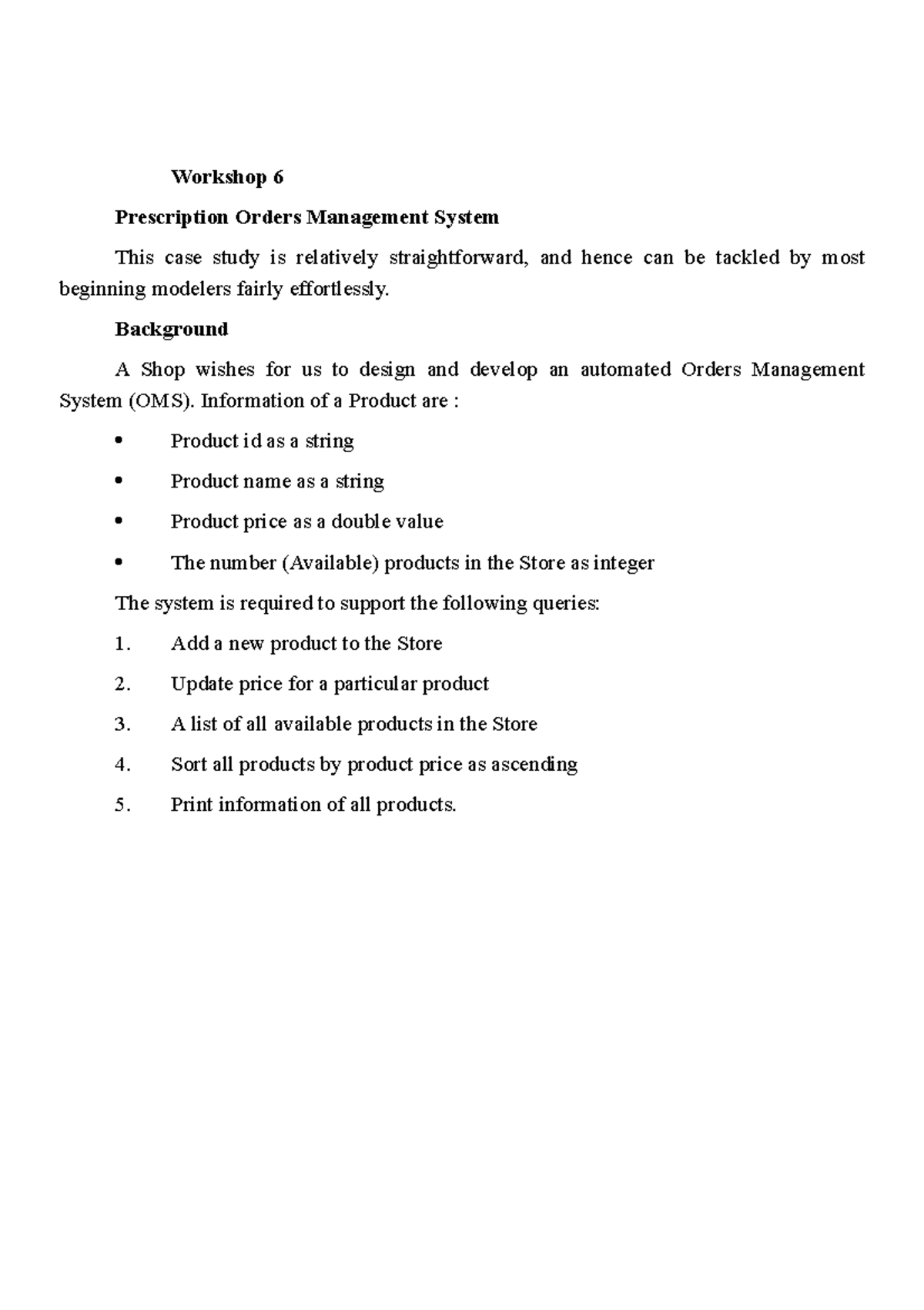 Workshop 6 - great - Workshop 6 Prescription Orders Management System This case study is ...