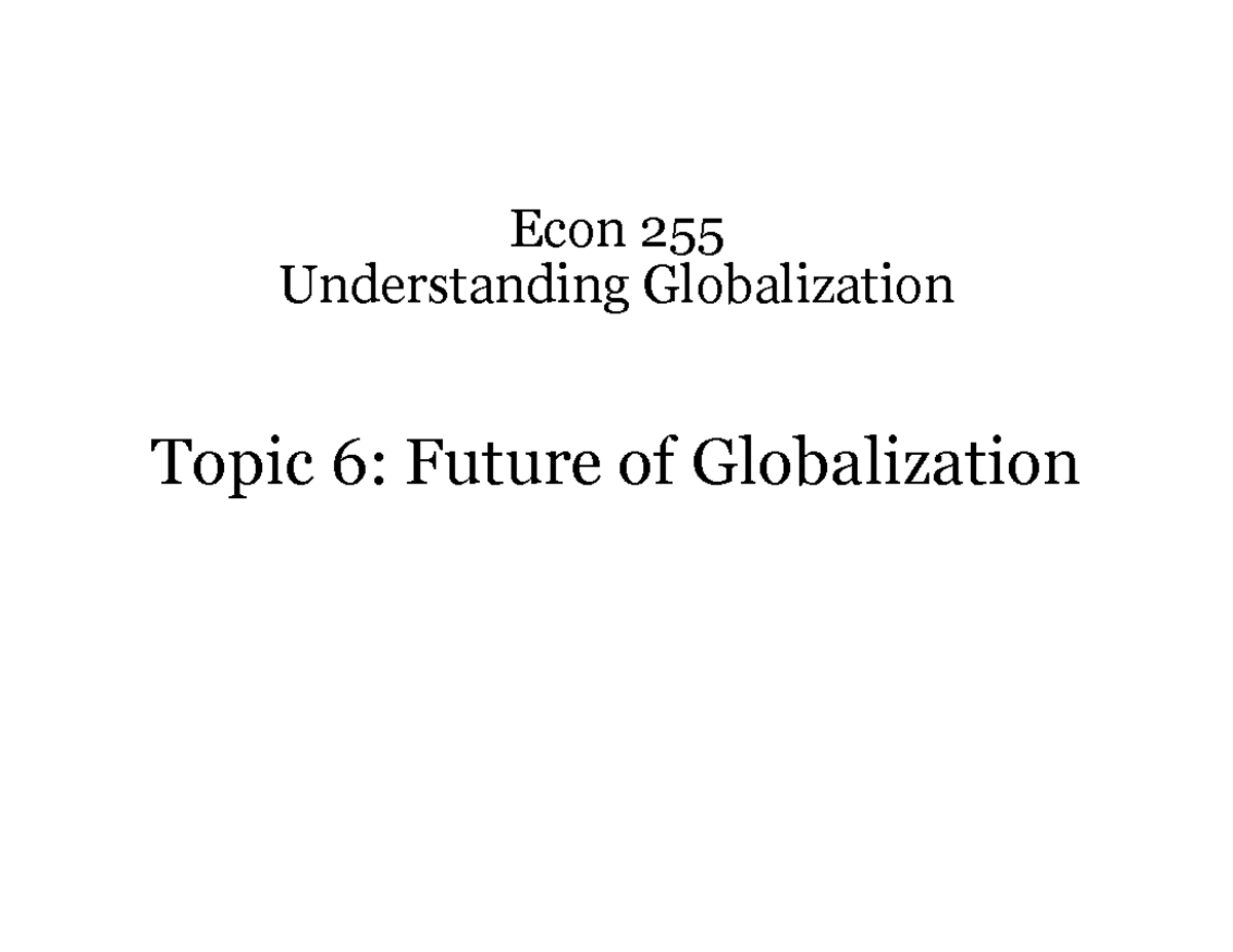 Future of Globalisation - Econ 255 Understanding Globalization Topic 6 ...