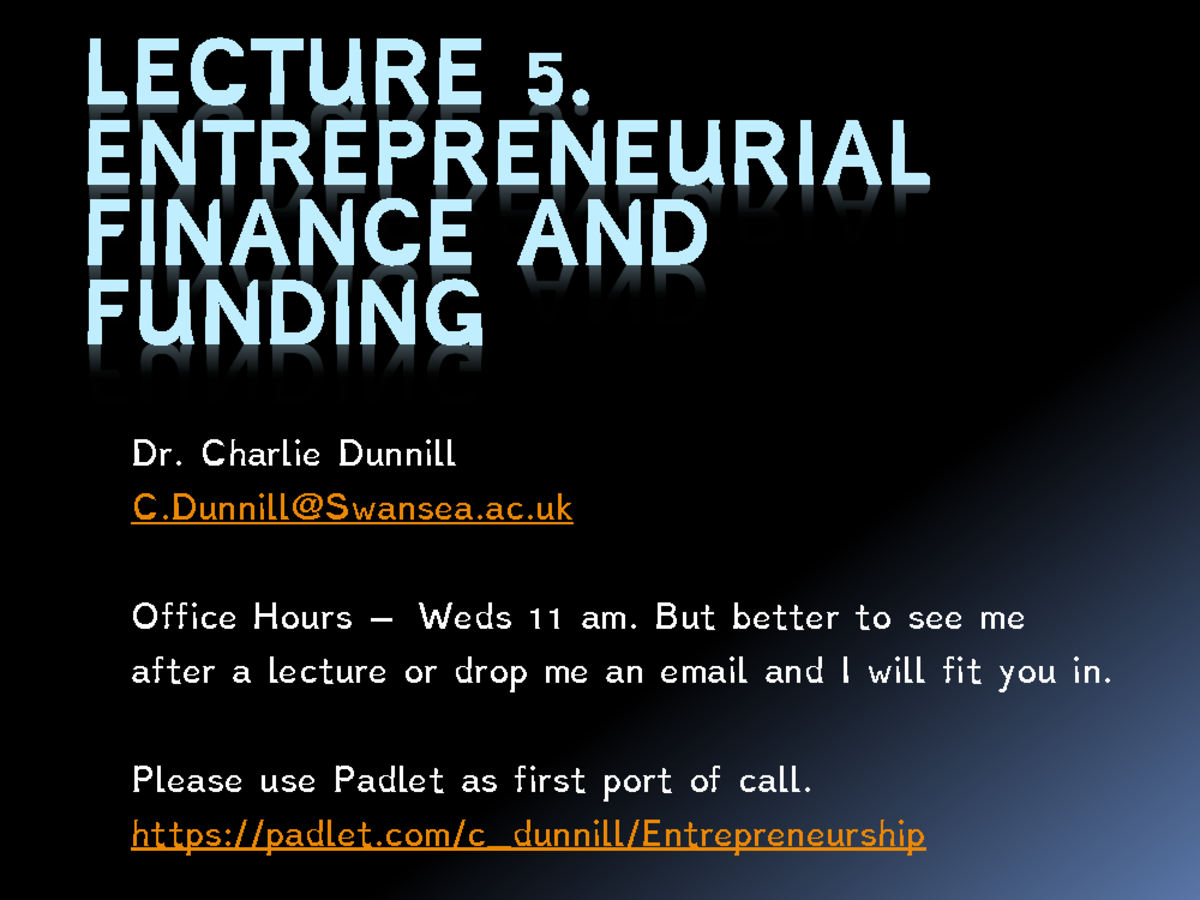 Entrepreneurship L5 - Lecture notes 5 - LECTURE 5. ENTREPRENEURIAL ...