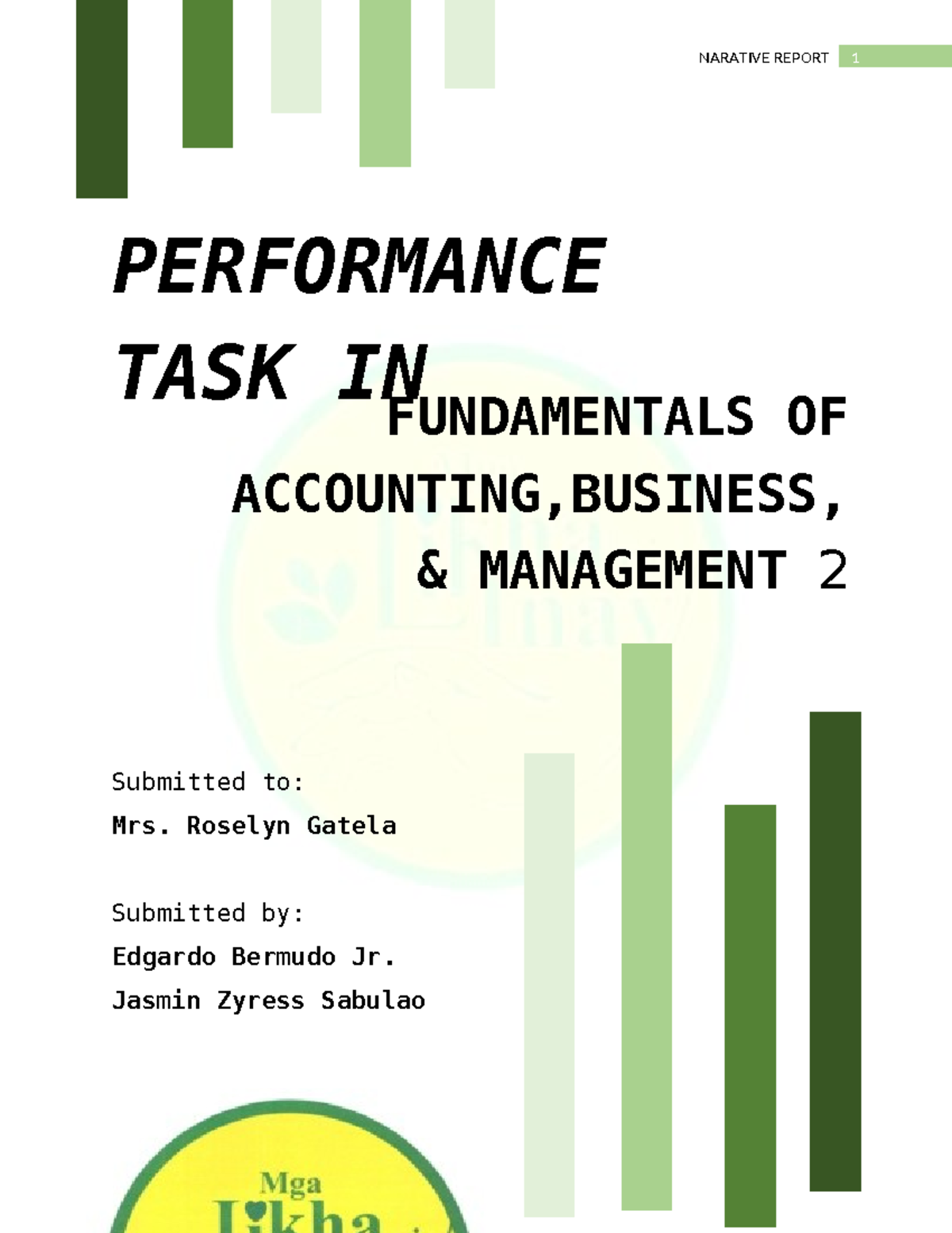 FABM Narative - PERFORMANCE TASK IN Submitted to: Mrs. Roselyn Gatela Submitted by: Edgardo ...
