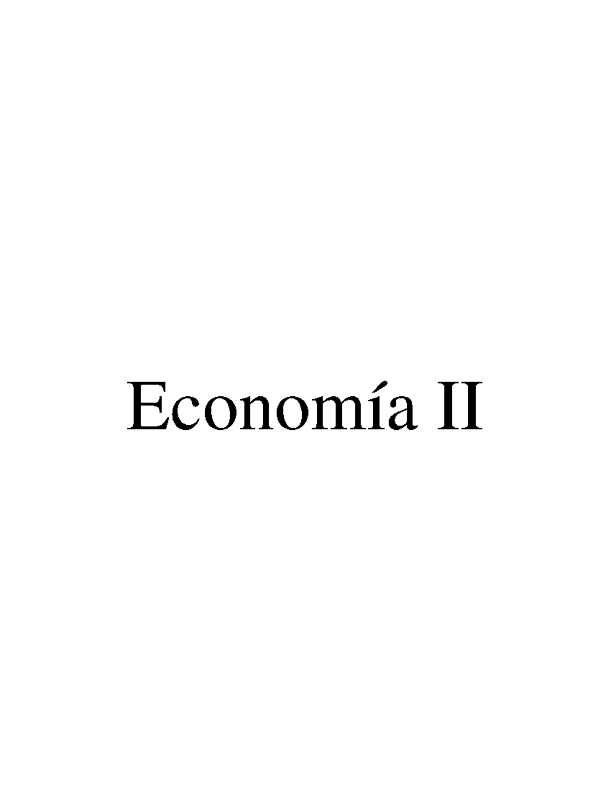 Economia II - RESUMEN - Economía II MÓDULO 1 Unidad 1. Introducción a ...