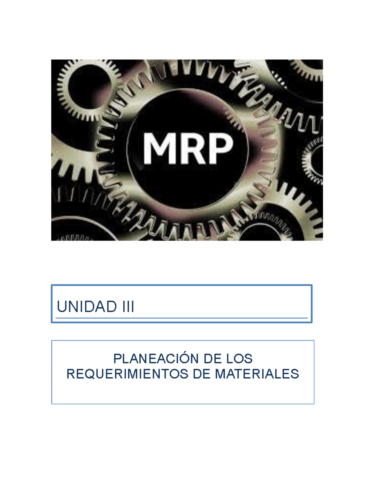 Antología de Planeación de Requerimiento de Materiales - UNIDAD III PLANEACIÓN DE LOS ...