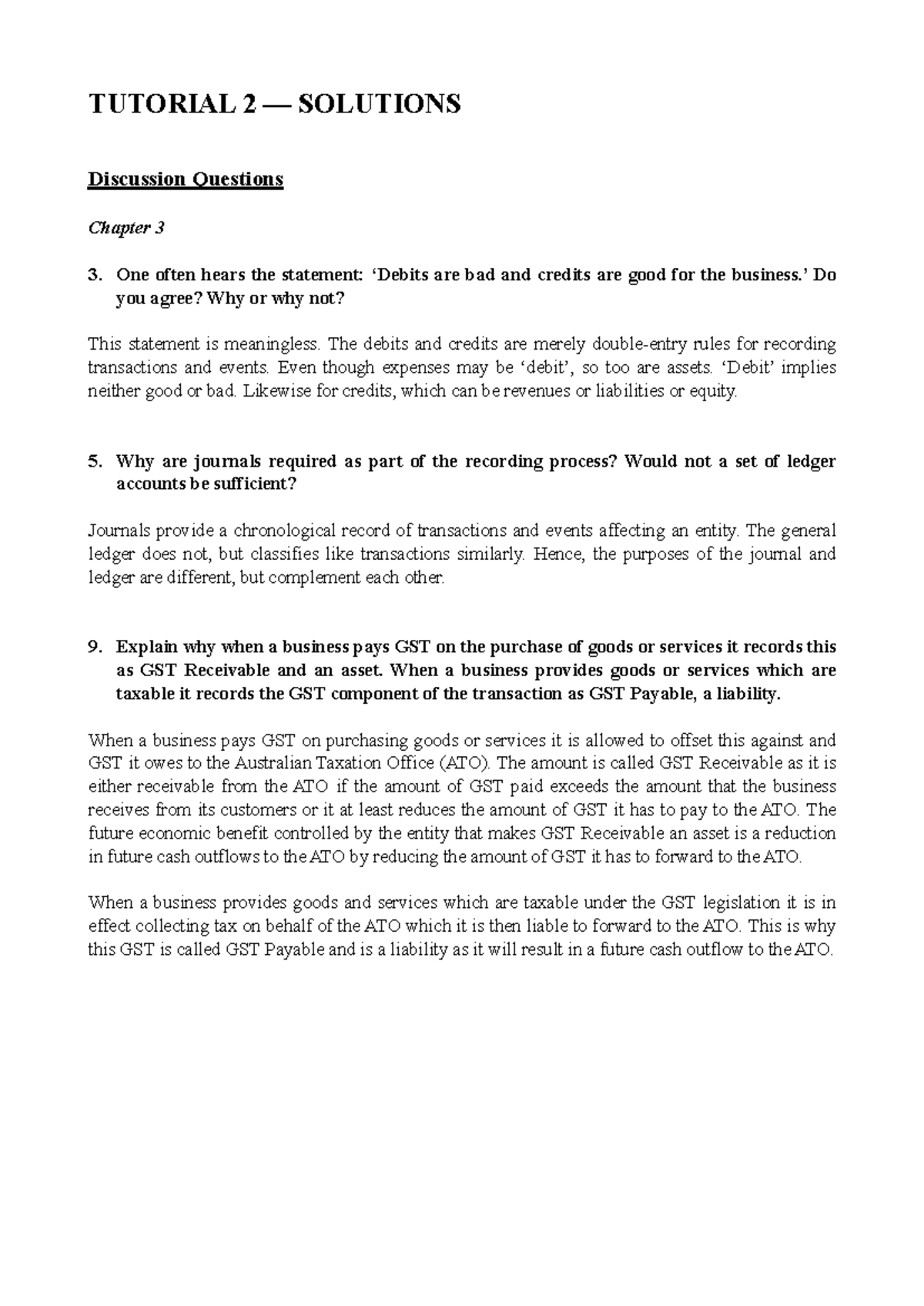 Tutorial 2 - Solutions - TUTORIAL 2 — SOLUTIONS Discussion Questions Chapter 3 3. One often ...