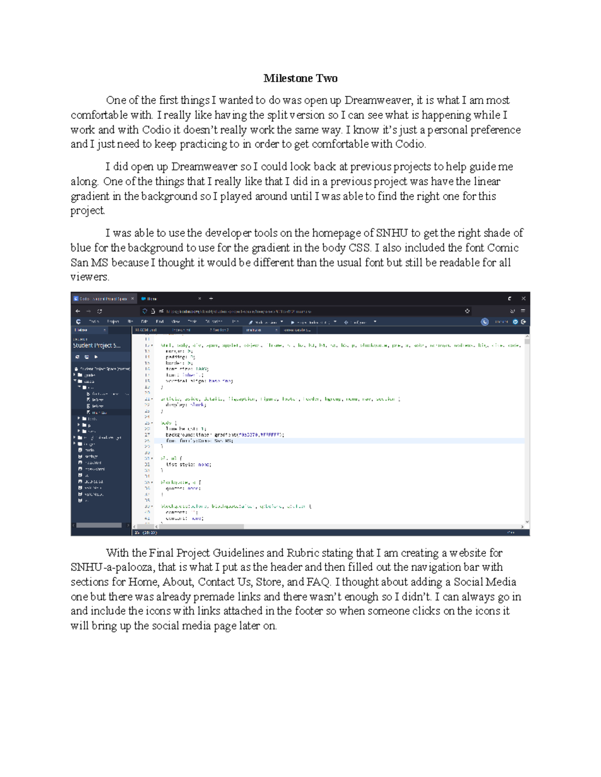 Milestone Two - I really like having the split version so I can see ...