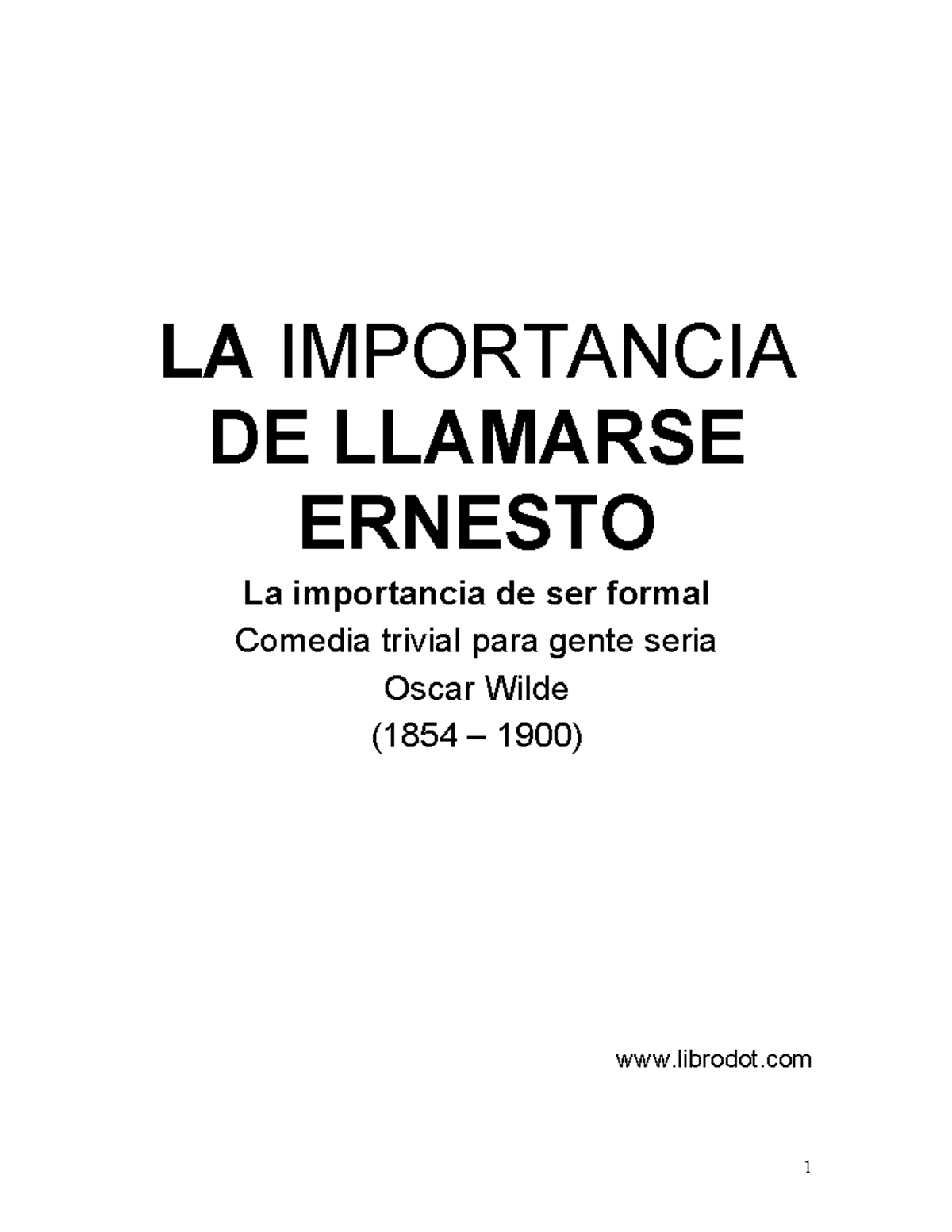 La importancia de llamarse Ernesto-Wilde Oscar - LA IMPORTANCIA DE ...