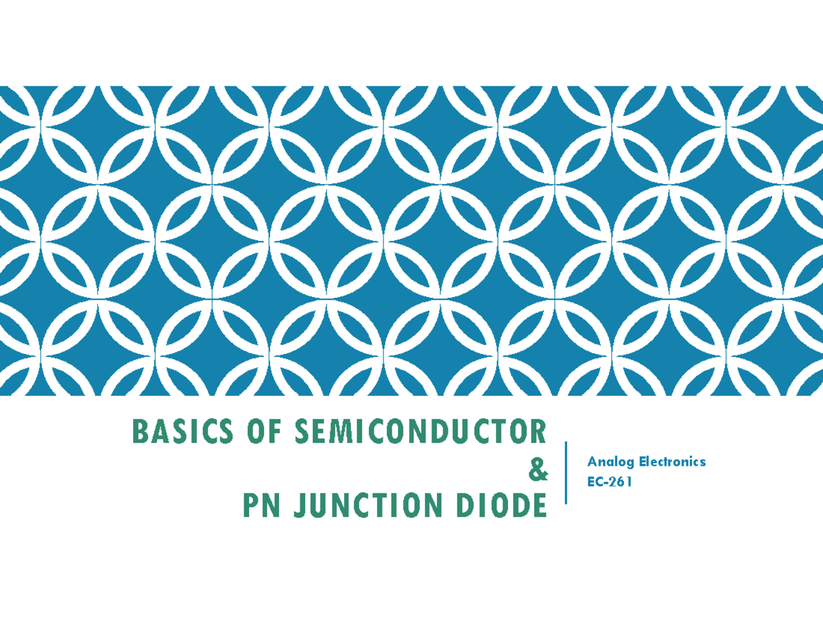 PN Junction Diode and Clipper Clamper-1 - BASICS OF SEMICONDUCTOR & PN JUNCTION DIODE Analog ...