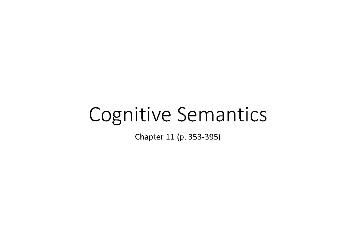 Chapter 11: Cognitive Semantics (pp. 353 - 395) - Cognitive Semantics ...