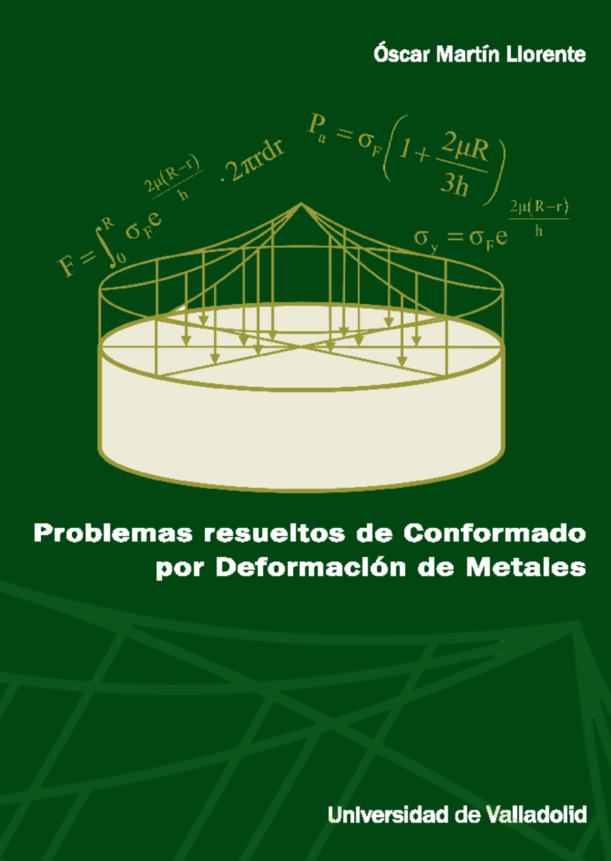 Libro de Procesos - PROBLEMAS RESUELTOS DE CONFORMADO POR DEFORMACIÓN DE METALES ÓSCAR M ARTÍN ...