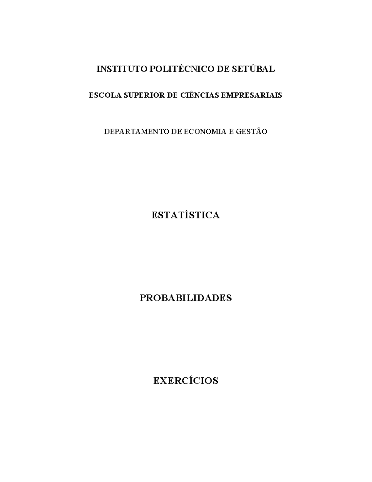 2-Exerc Probabilidades enunciados 2021 2022 - INSTITUTO POLITÉCNICO DE SETÚBAL ESCOLA SUPERIOR ...