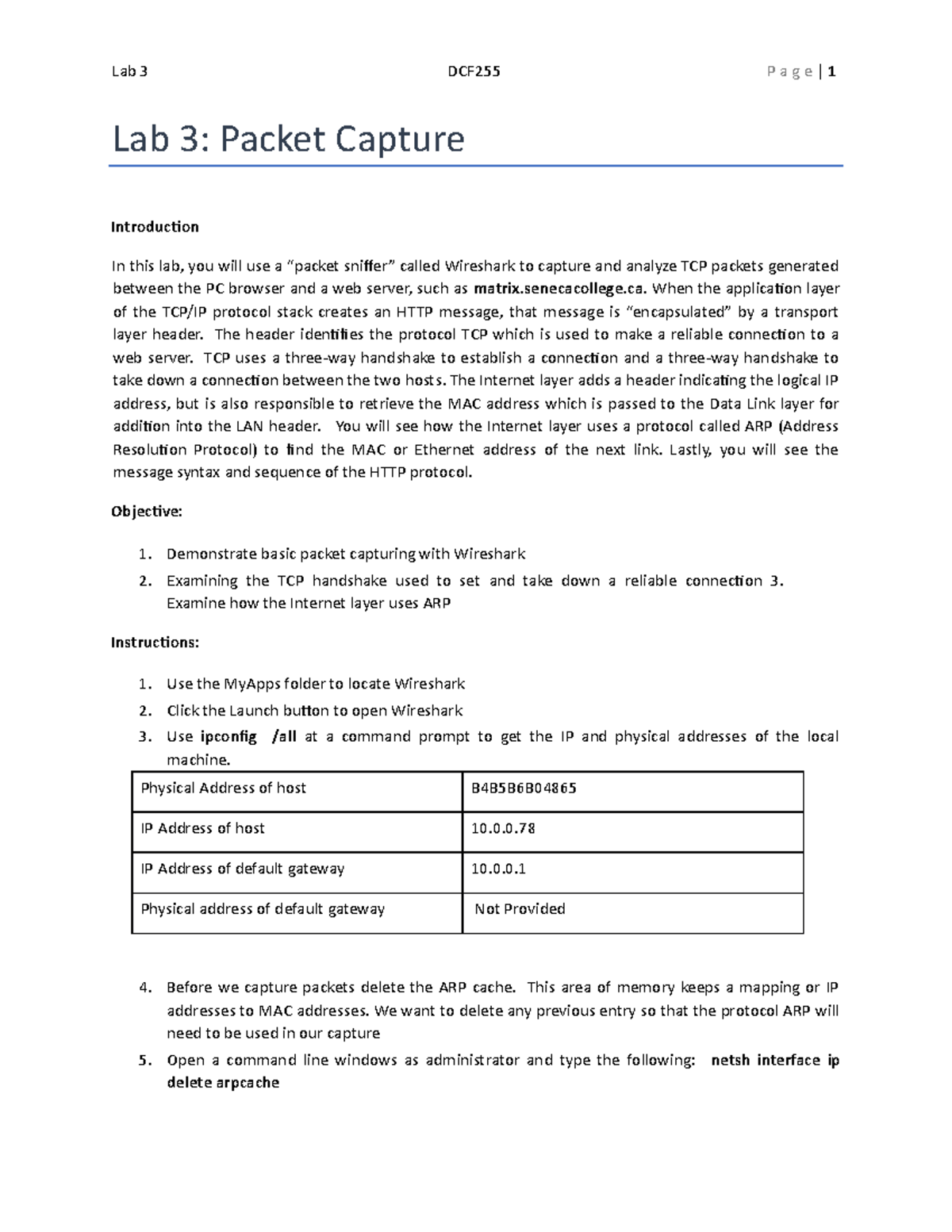 Sukhvir L3 packetcapture - Lab 3: Packet Capture Introduction In this lab, you will use a ...