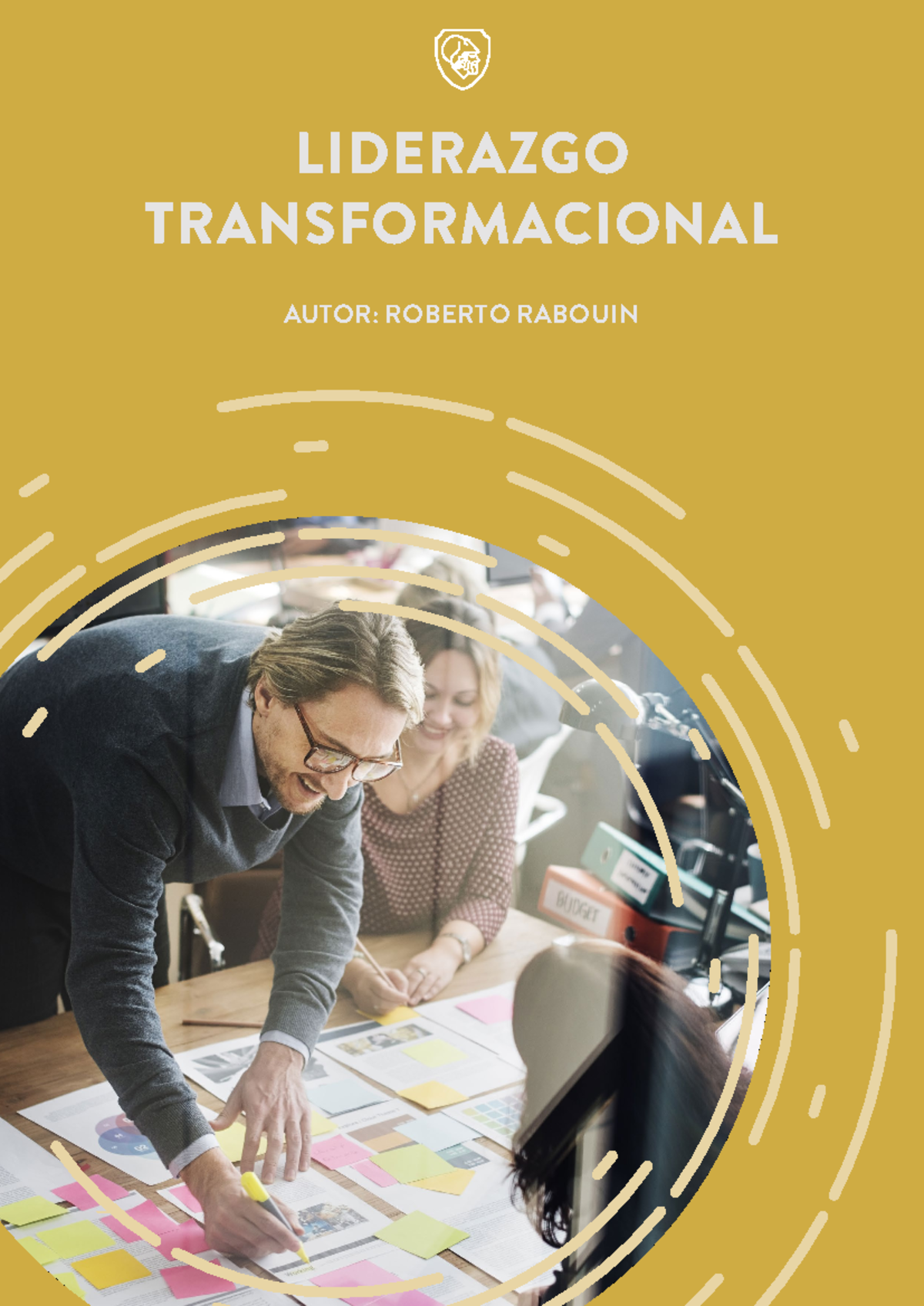 Libro - Liderazgo transformacional - LIDERAZGO TRANSFORMACIONAL AUTOR: ROBERTO RABOUIN CONTENIDO ...