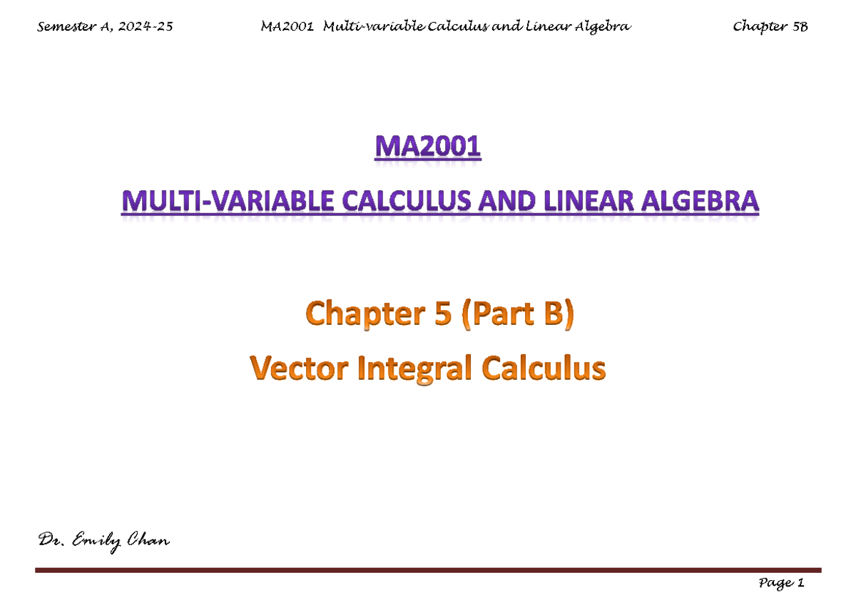 MA2001 2425A Ch5 Part B slides - Chapter 5 (Part B) Vector Integral Calculus Dr. Emily Chan ...