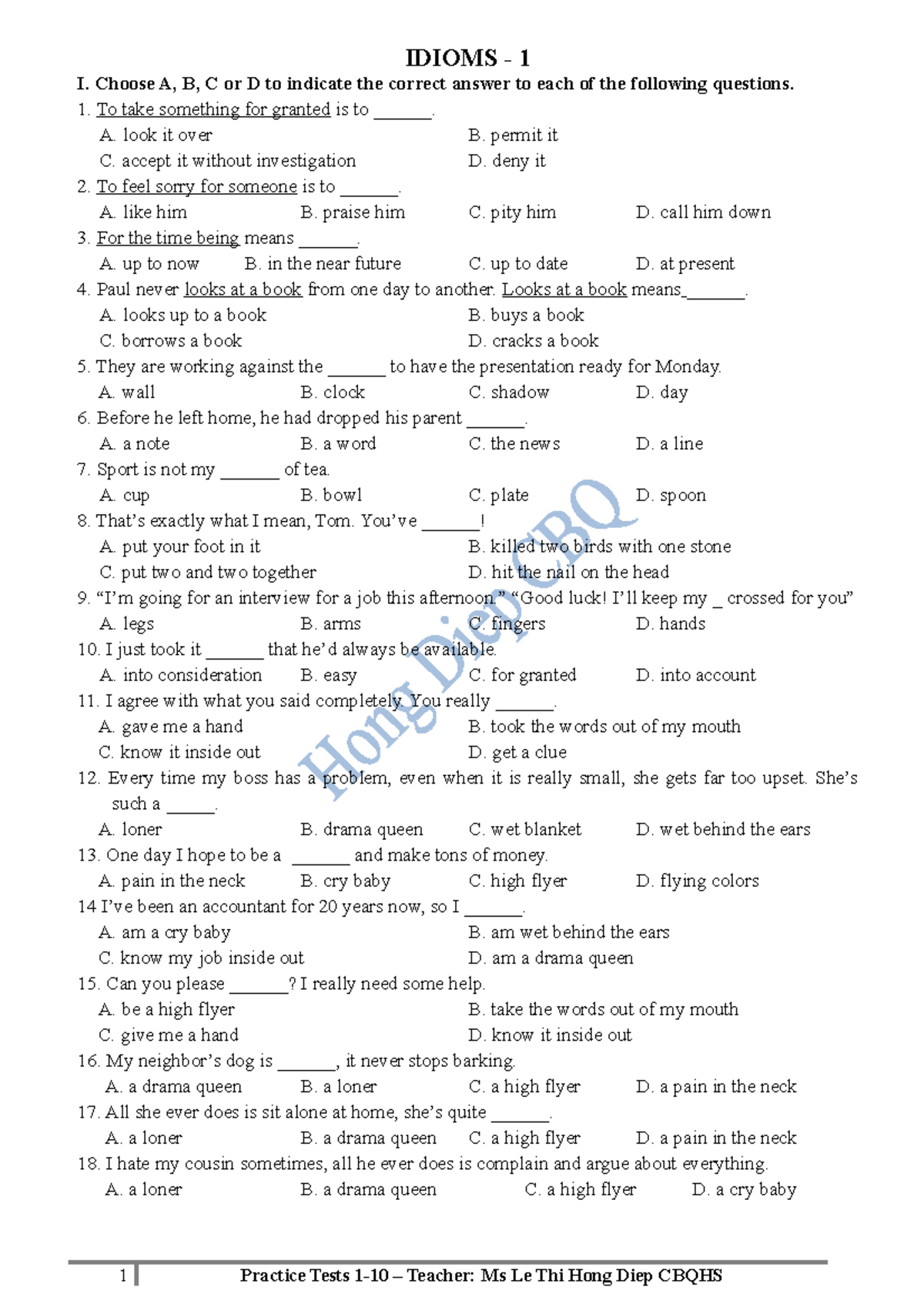 Idioms 1 - Ms Diep -12a3 - you can see more in my data - IDIOMS - 1 I. Choose A, B, C or D to ...