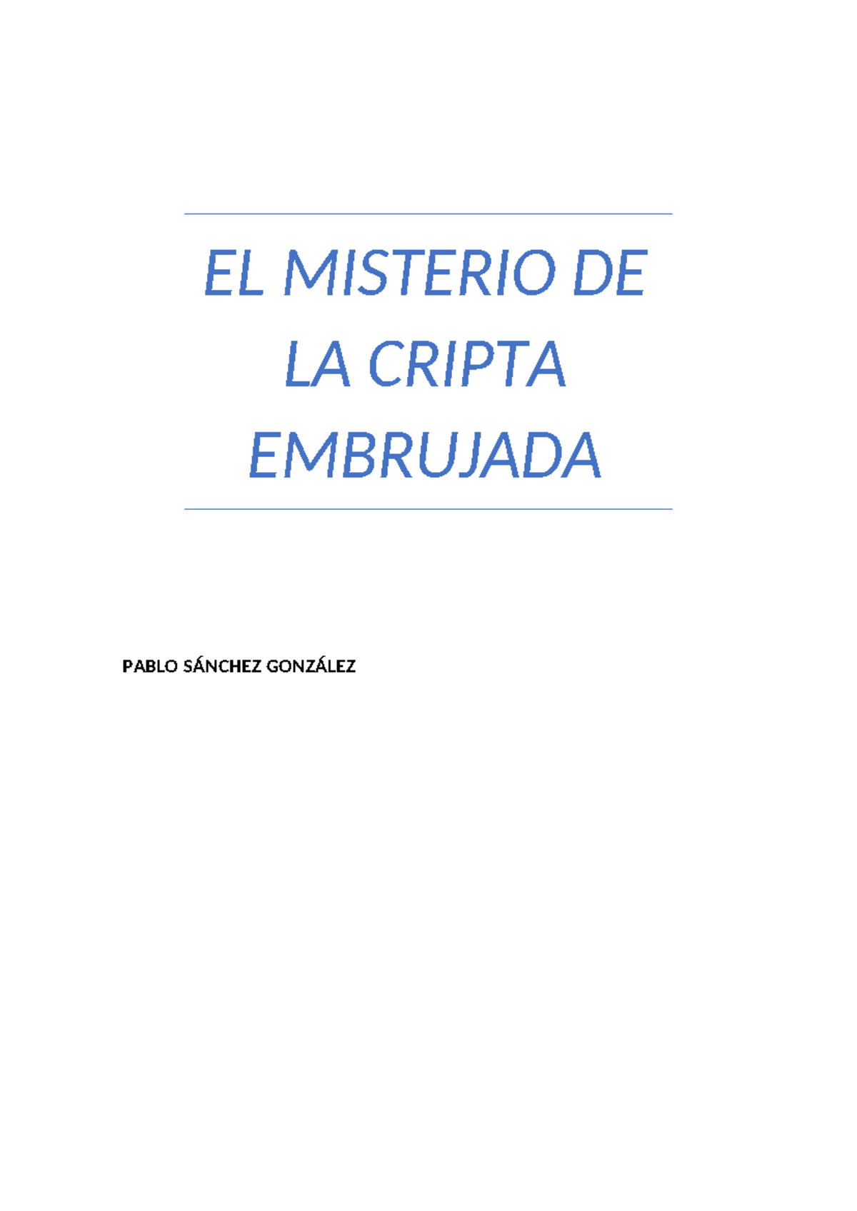 Trabajo pablo libro - EL MISTERIO DE LA CRIPTA EMBRUJADA PABLO SÁNCHEZ GONZÁLEZ INDICE ANÁLISIS ...