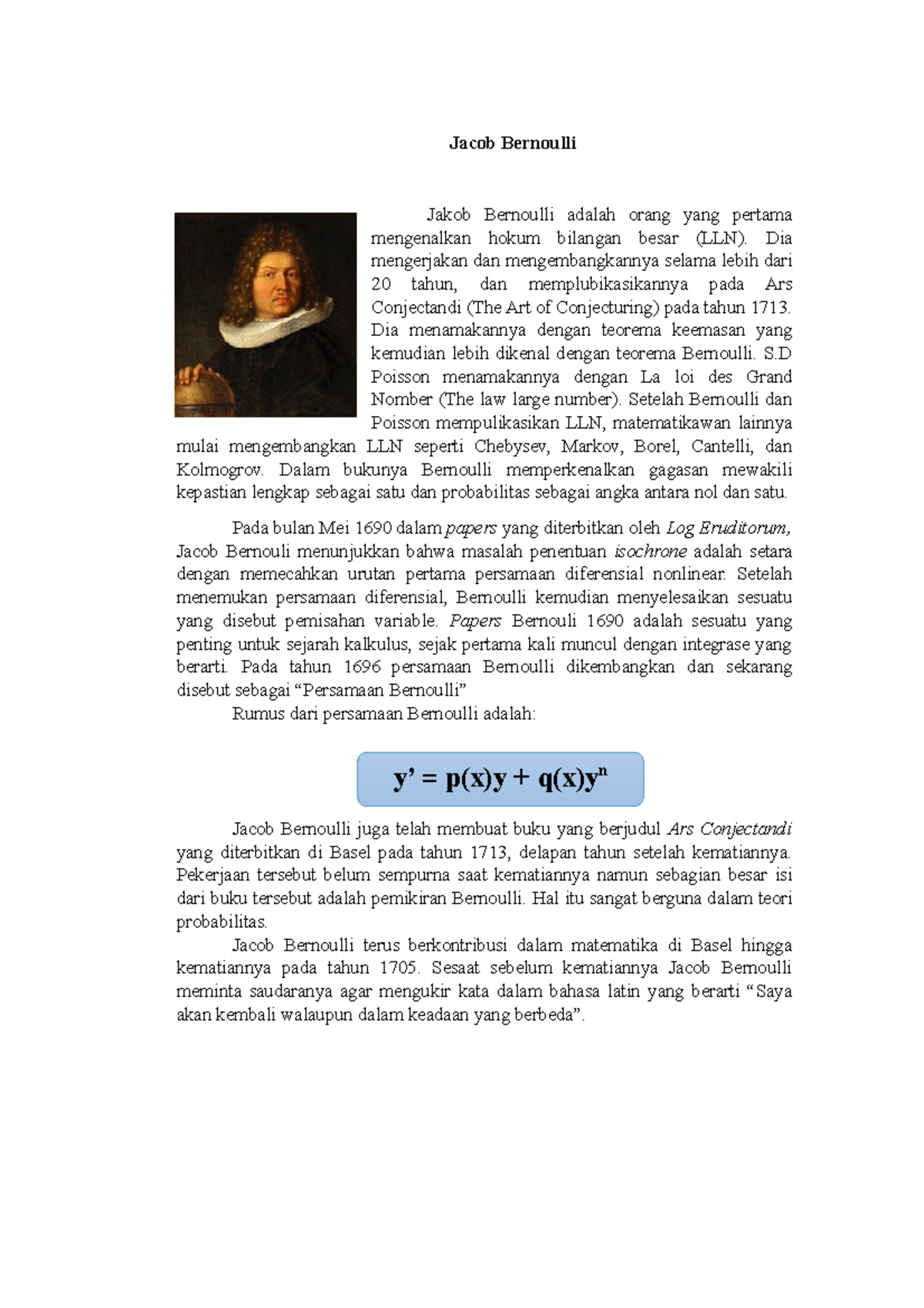 Biografi Bernoulli - Jacob Bernoulli Jakob Bernoulli adalah orang yang ...